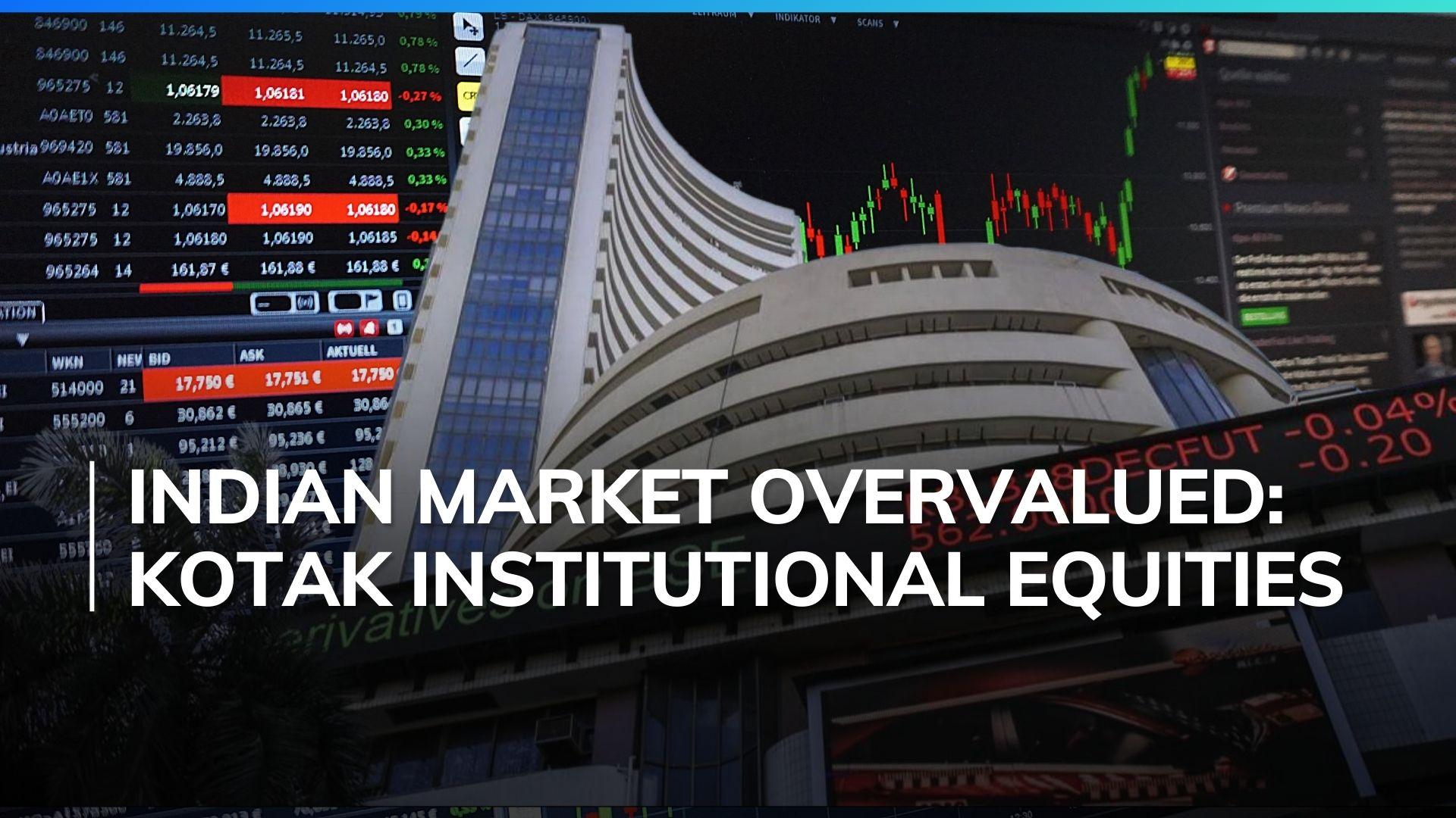 Little value in Indian market, most stocks overvalued: Kotak ...
