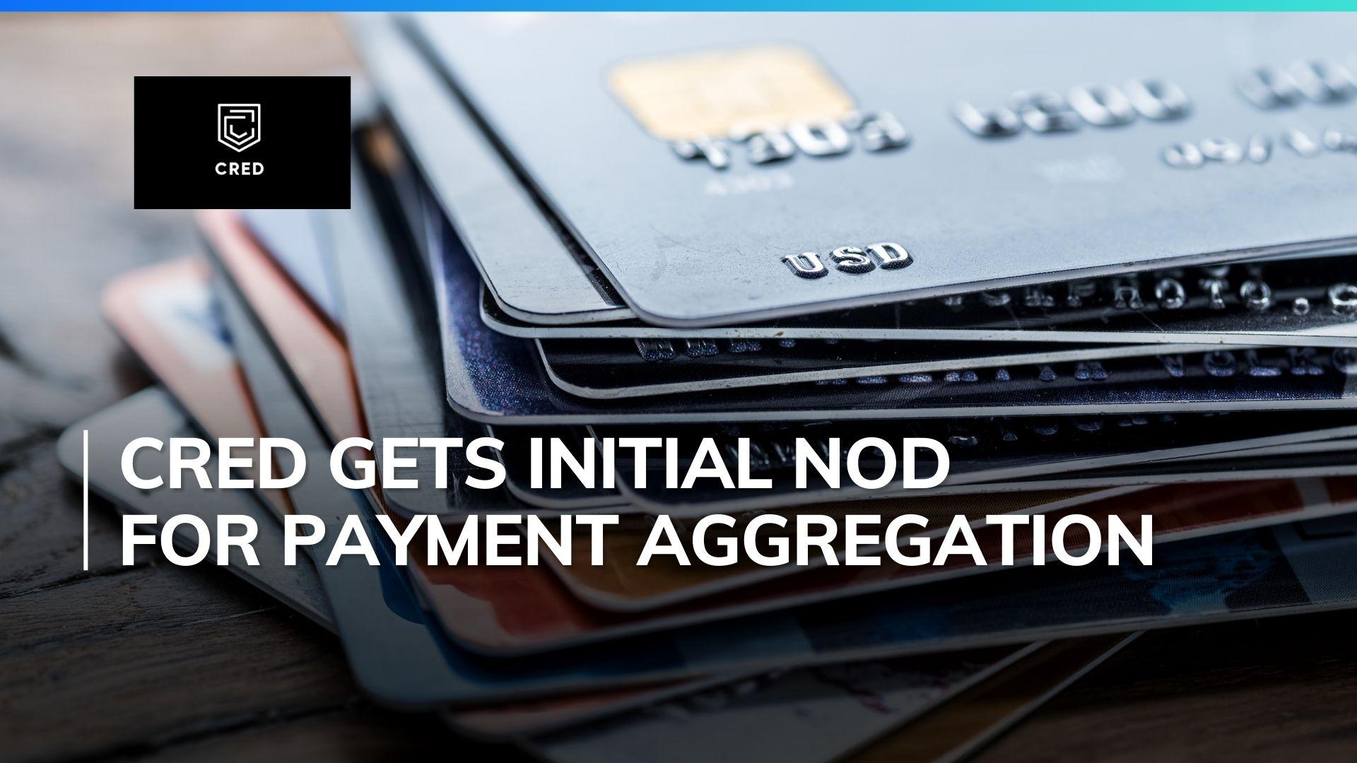 Fintech firm CRED gets in-principle nod for payment aggregation ...