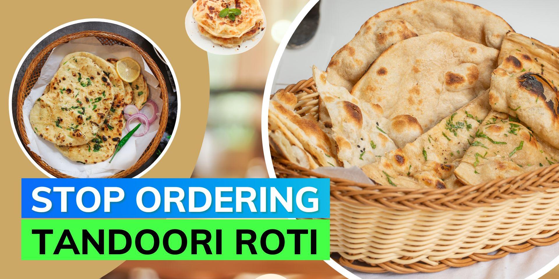 Know why you should stop ordering tandoori roti at restaurants | Editorji