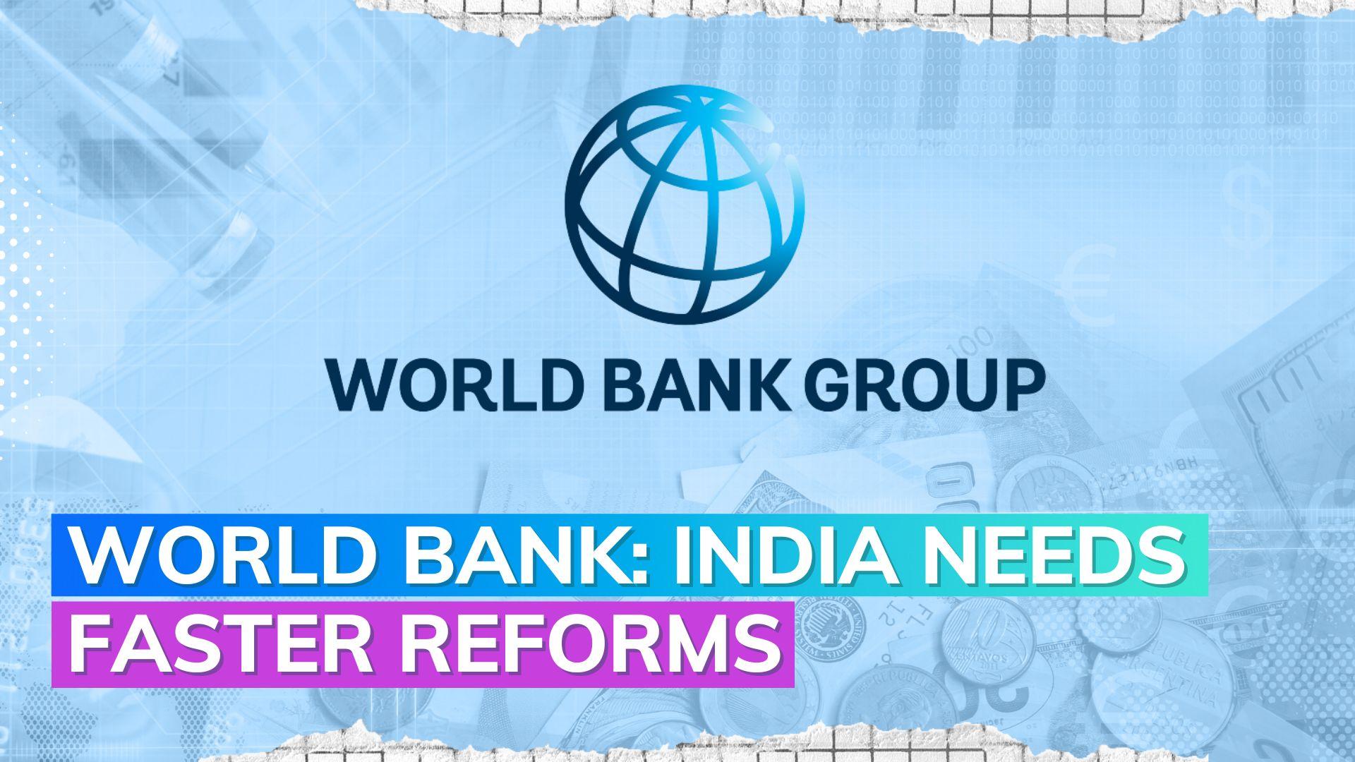 Reforms can give a boost to Indian economy: World Bank | Editorji