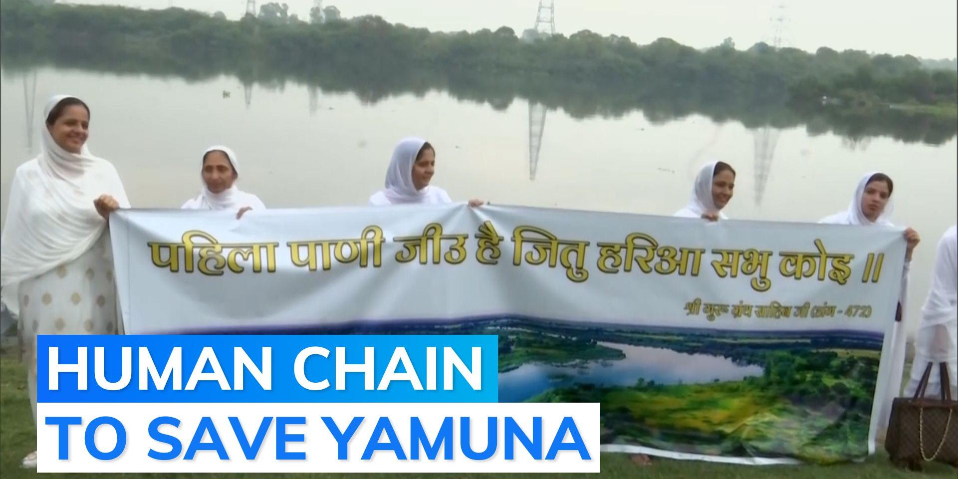 Save the Yamuna: human chains formed in Delhi to save the river | Watch ...