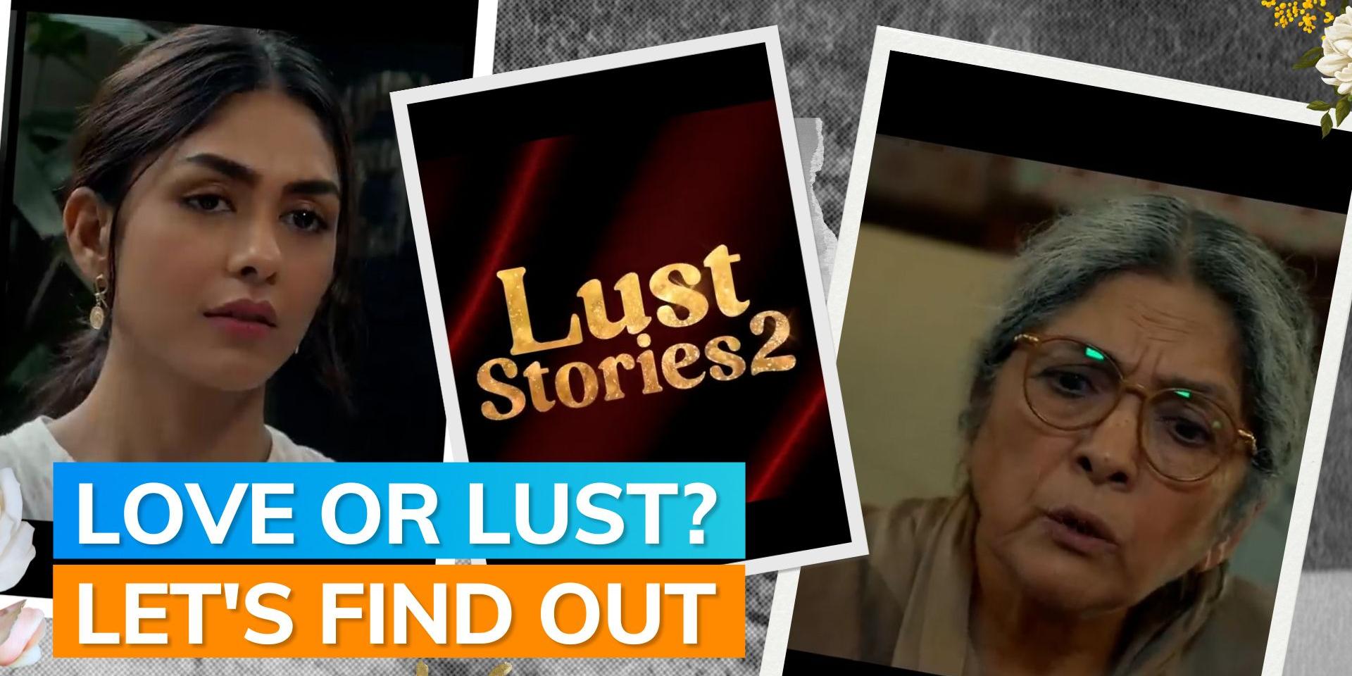 ‘Lust Stories 2’ teaser: Neena Gupta, Kajol, Tamannaah, Vijay Varma, Mrunal Thakur set to steal ...