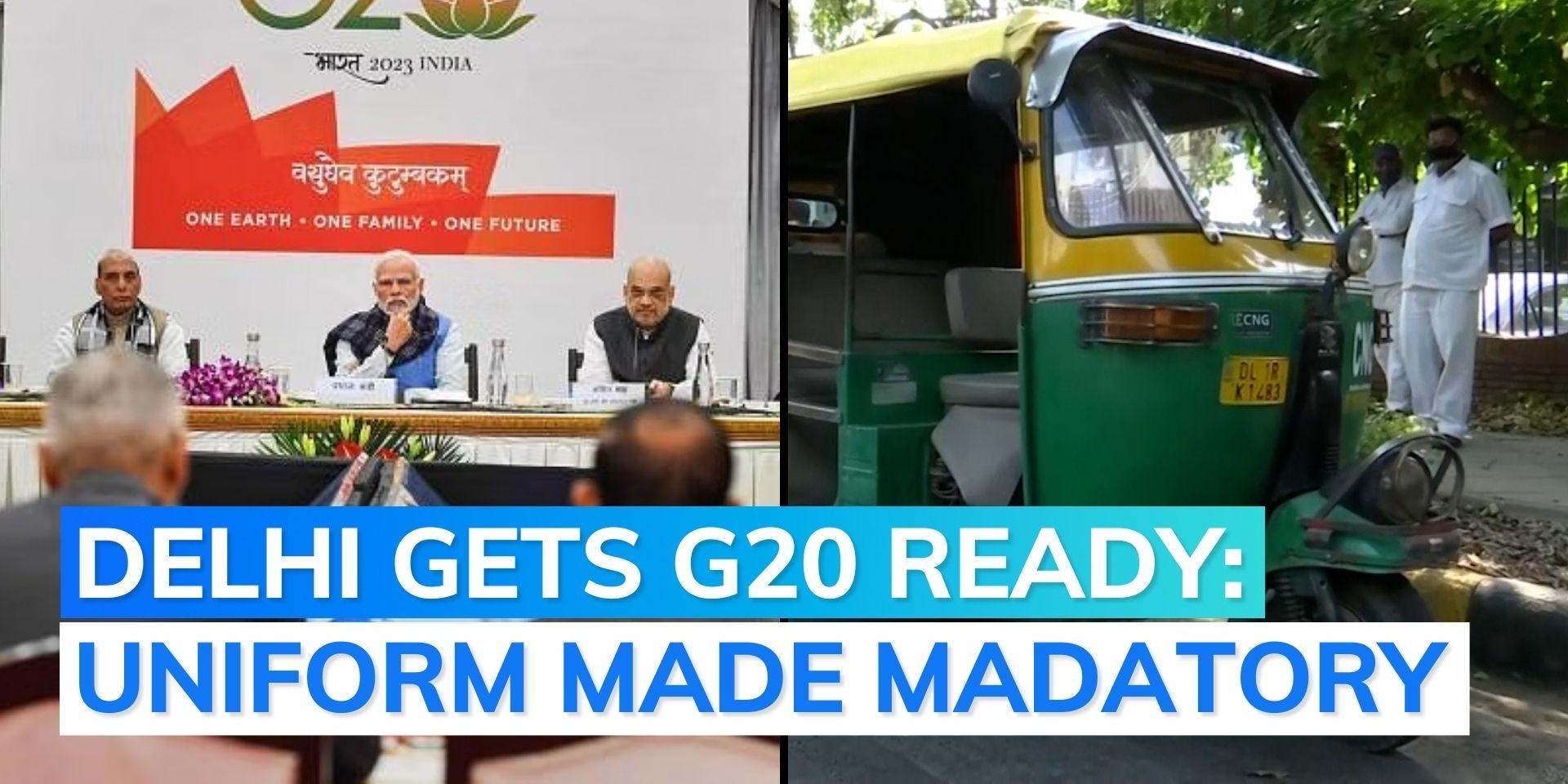 Ahead of G20 summit, Delhi auto, taxi drivers asked to mandatorily wear ...