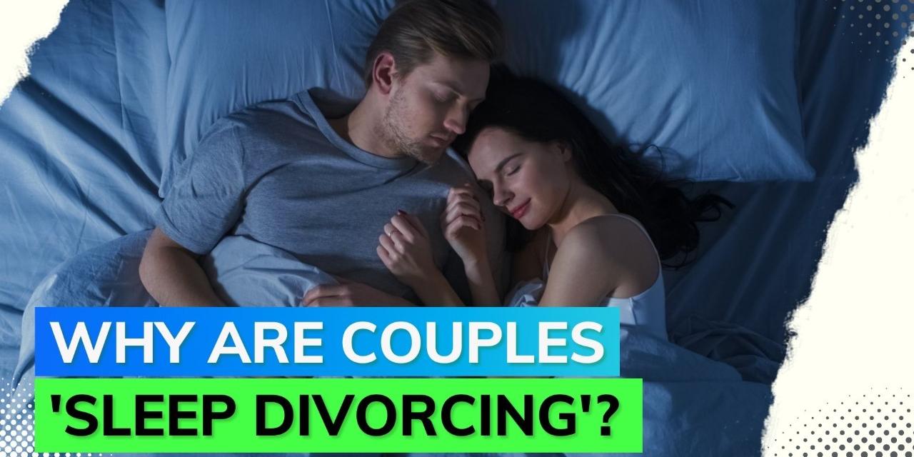 What is sleep divorce? Is it healthy? Here‘s all you need to know ...