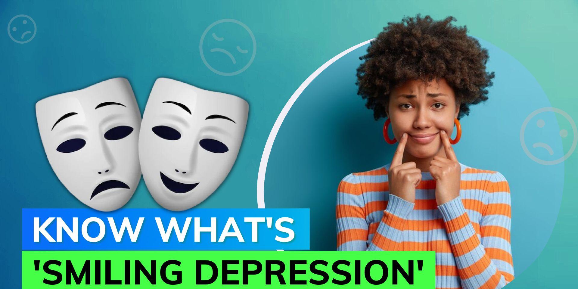 Smiling Depression: Always faking your smile and happiness; you might ...