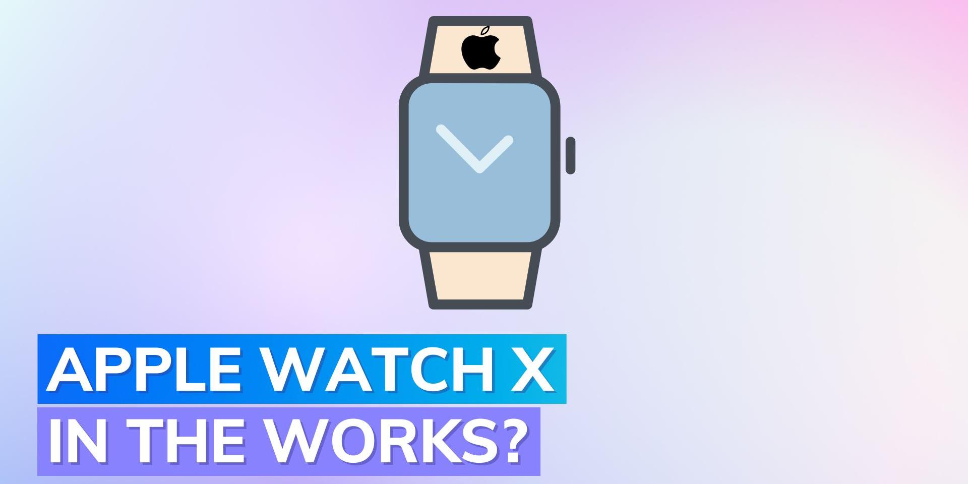 Apple Watch X: Everything We Know So Far About the Upcoming Anniversary ...