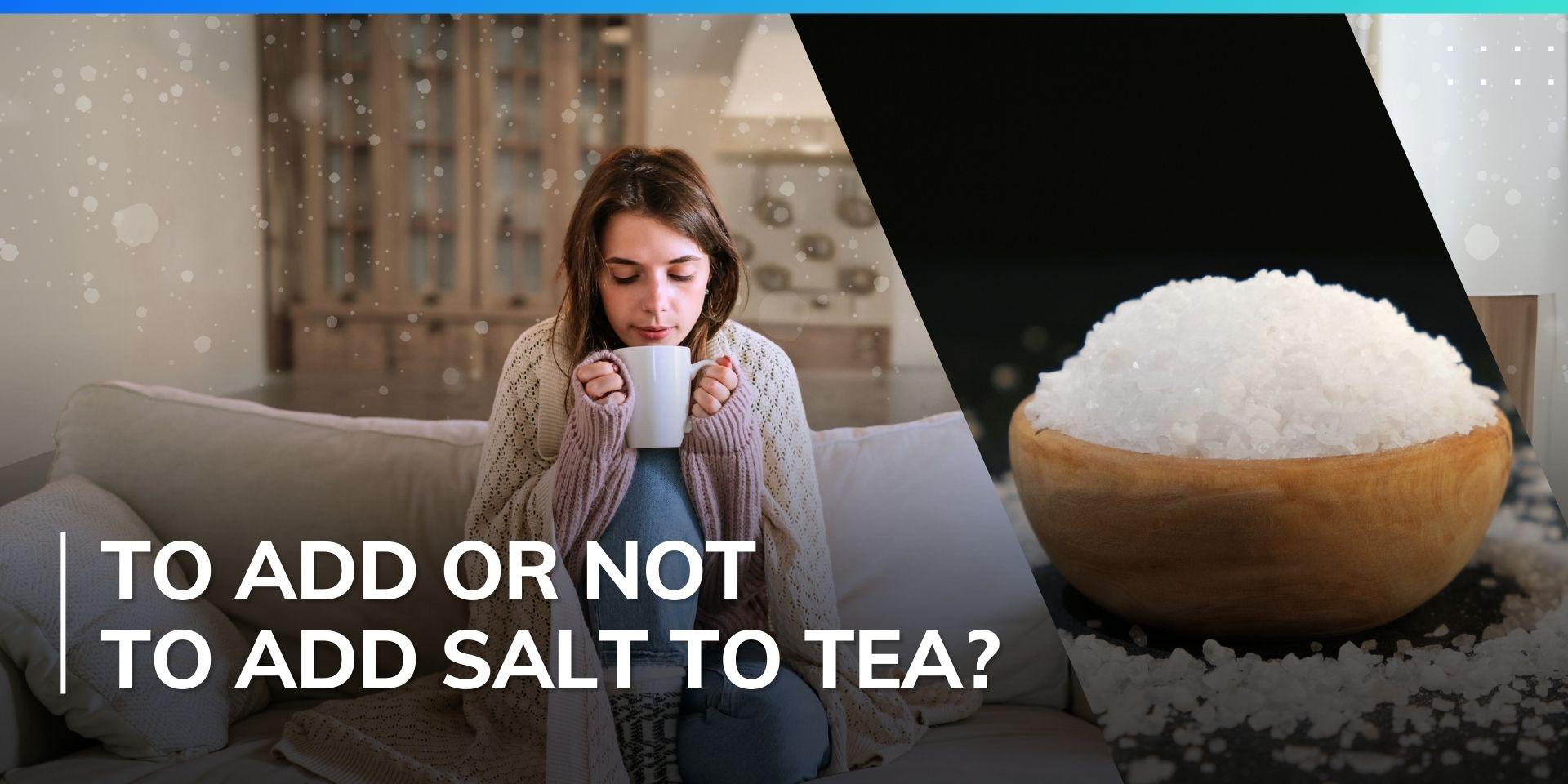 To add or not to add salt to tea? UK and US are fighting over a chai ...