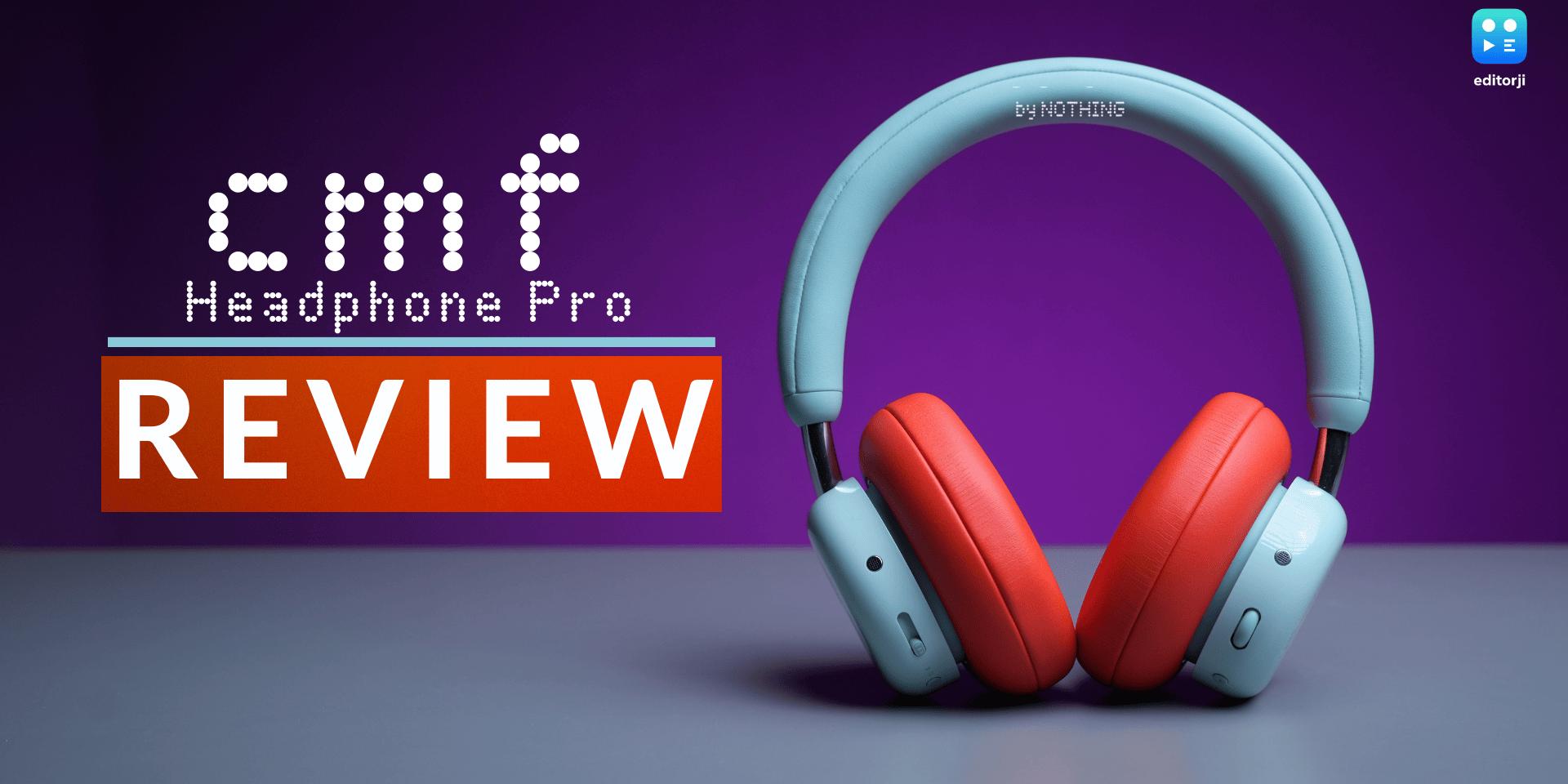 CMF Headphone Pro Review: 100-Hour Battery and Bold Design – The New ...