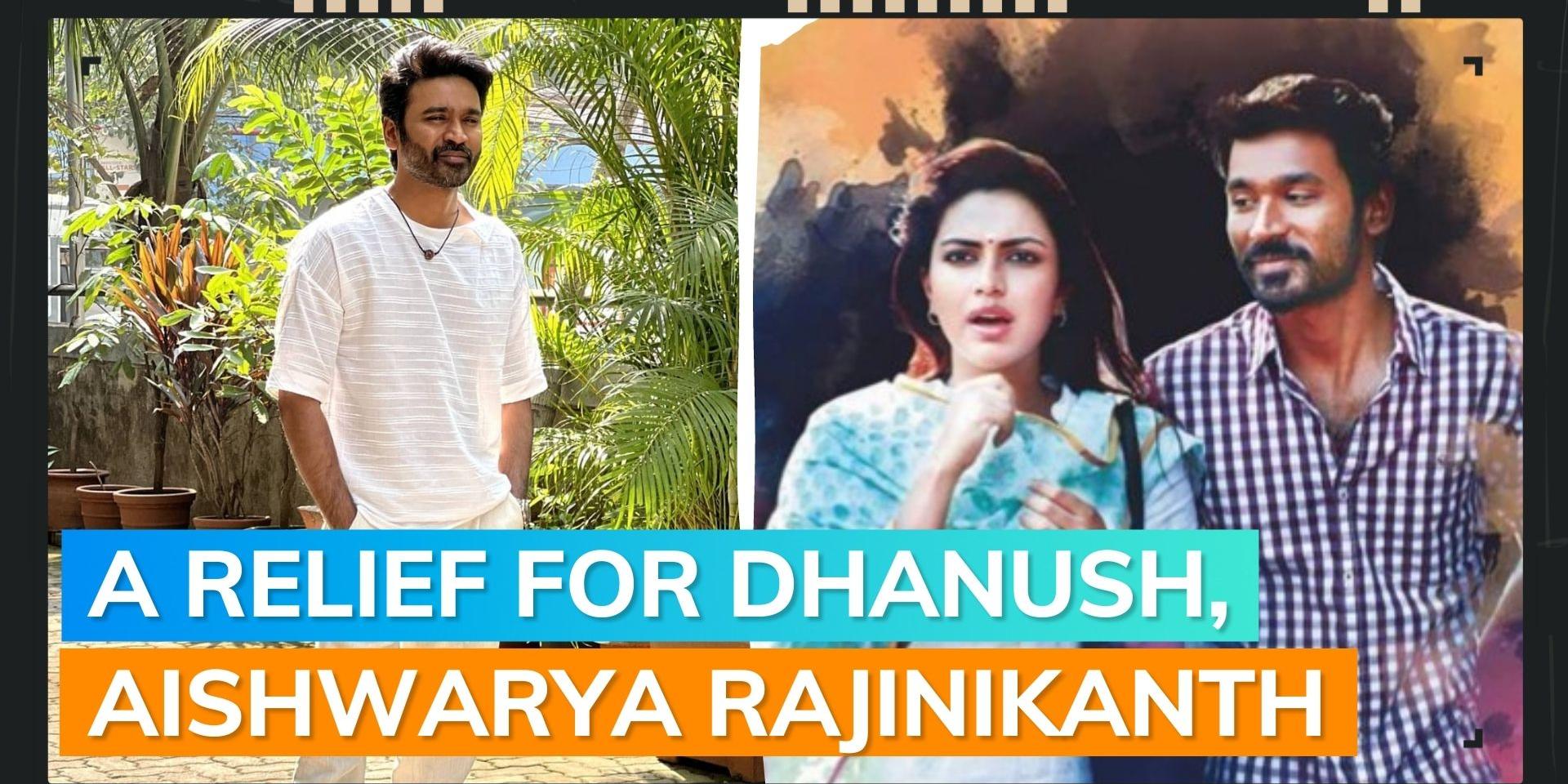 Madras HC dismisses case against Dhanush, Aishwarya Rajinikanth over ‘Velaiilla Pattadhari ...