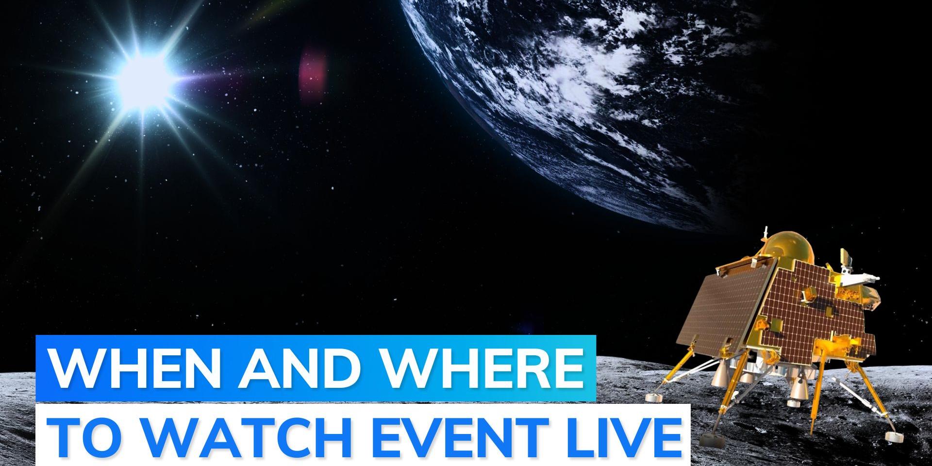 Chandrayaan-3 Moon Landing Live Streaming: How, When and Where to Watch ...