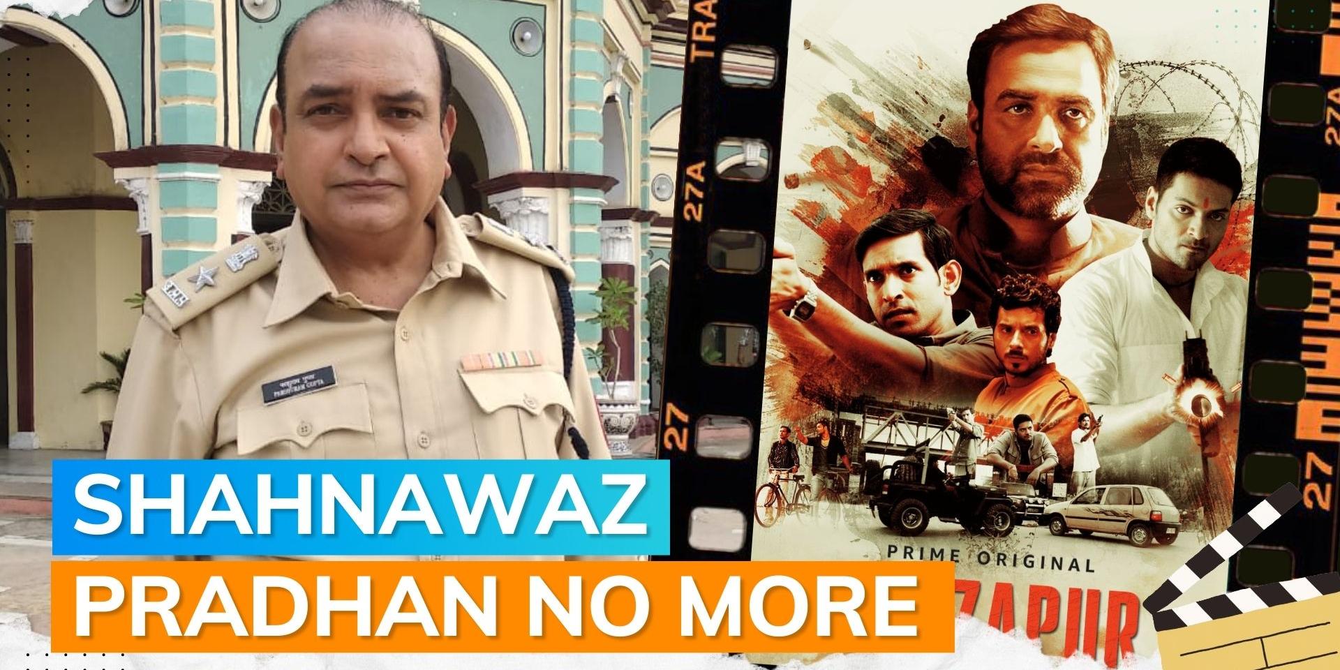 ‘Mirzapur’ actor Shahnawaz Pradhan passes away at the age of 56 | Editorji