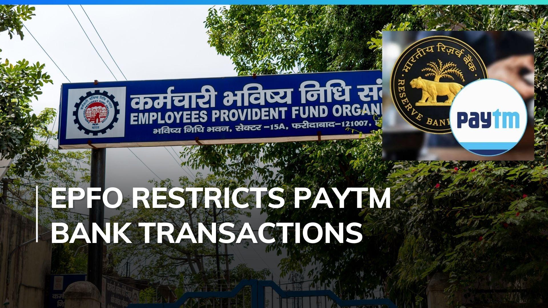 EPFO to halt credits, deposits into EPF accounts linked with Paytm ...