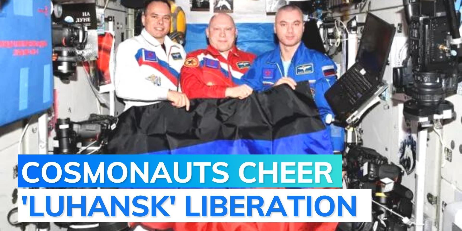 Russian cosmonauts celebrate capture of Luhansk region on ISS | Editorji