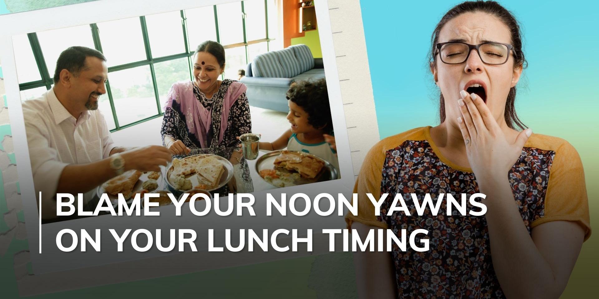 Feel sluggish post lunch? Here‘s the right time to have your meal to ...