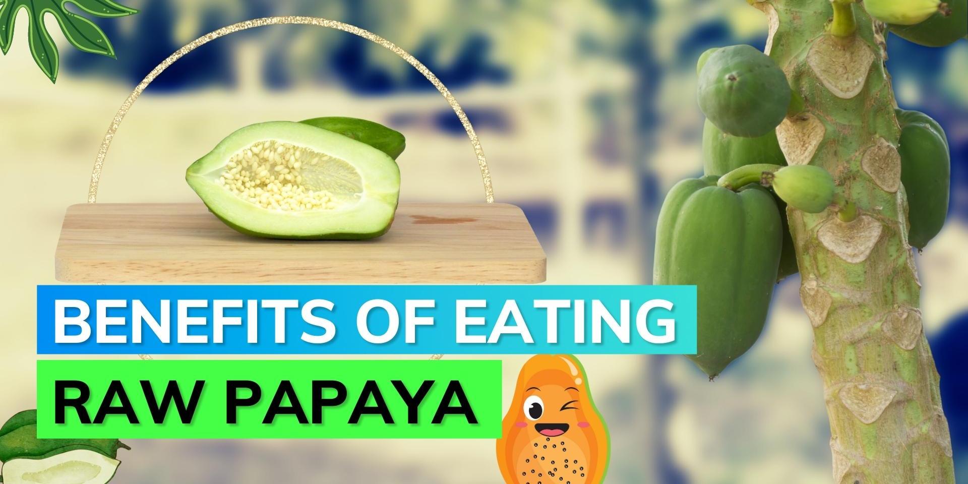 Raw Papaya: Don‘t wait for papaya to get ripe, you can eat it raw too ...