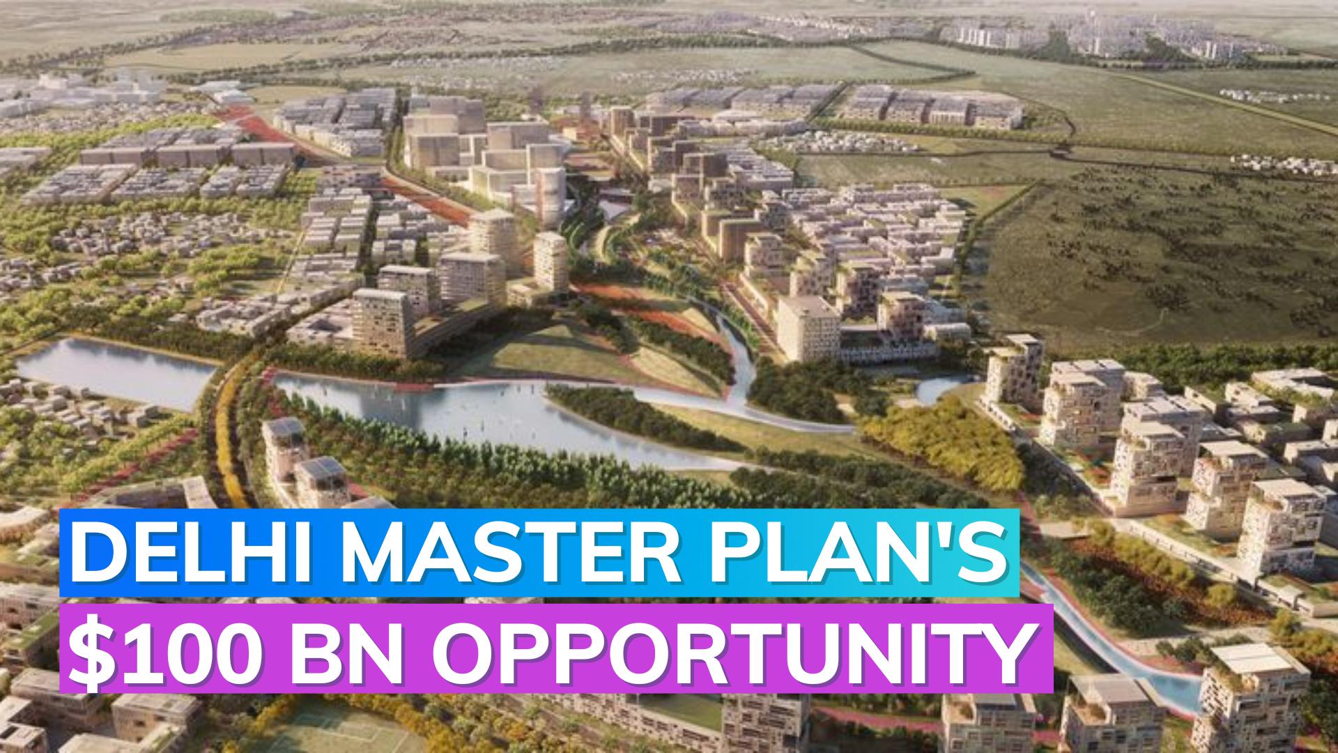 Delhi master plan 2041: $100 billion economic boost on horizon | Editorji
