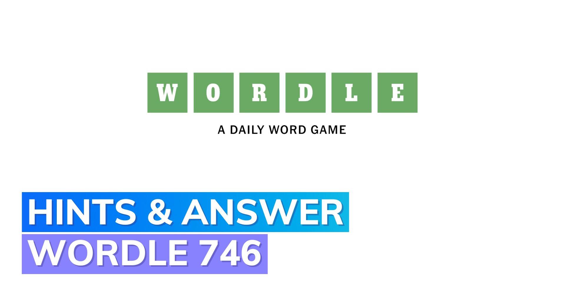 Wordle 746 hints and answers July 5: What is the Wordle word today for ...