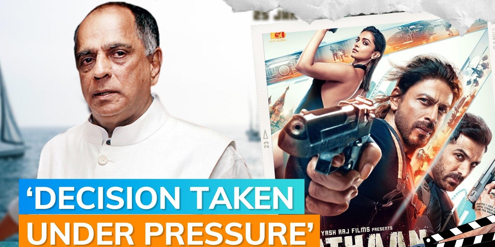 ‘pathaan Is A Victim Of Controversy Says Former Cbfc Chairman Pahlaj Nihalani Editorji 