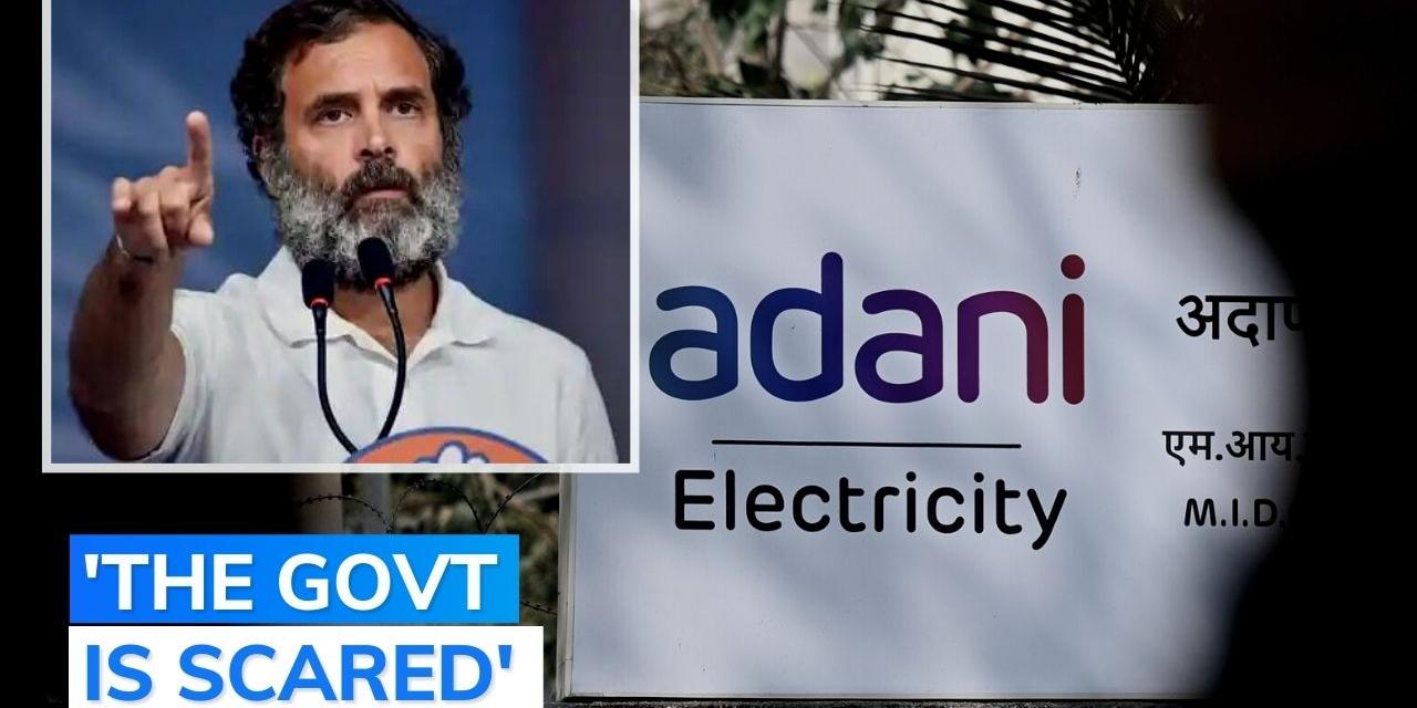 Adani row: Rahul Gandhi targets PM Modi, says govt will try its best to ...
