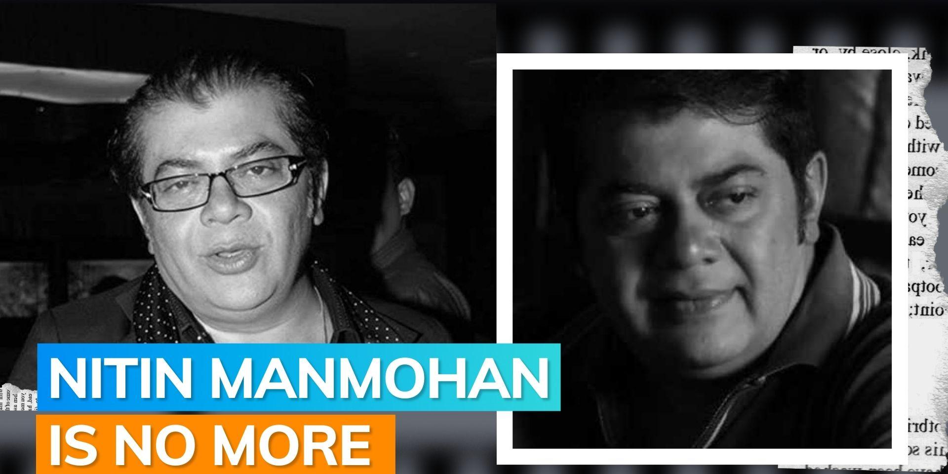 ‘Bol Radha Bol’ producer Nitin Manmohan passes away | Editorji