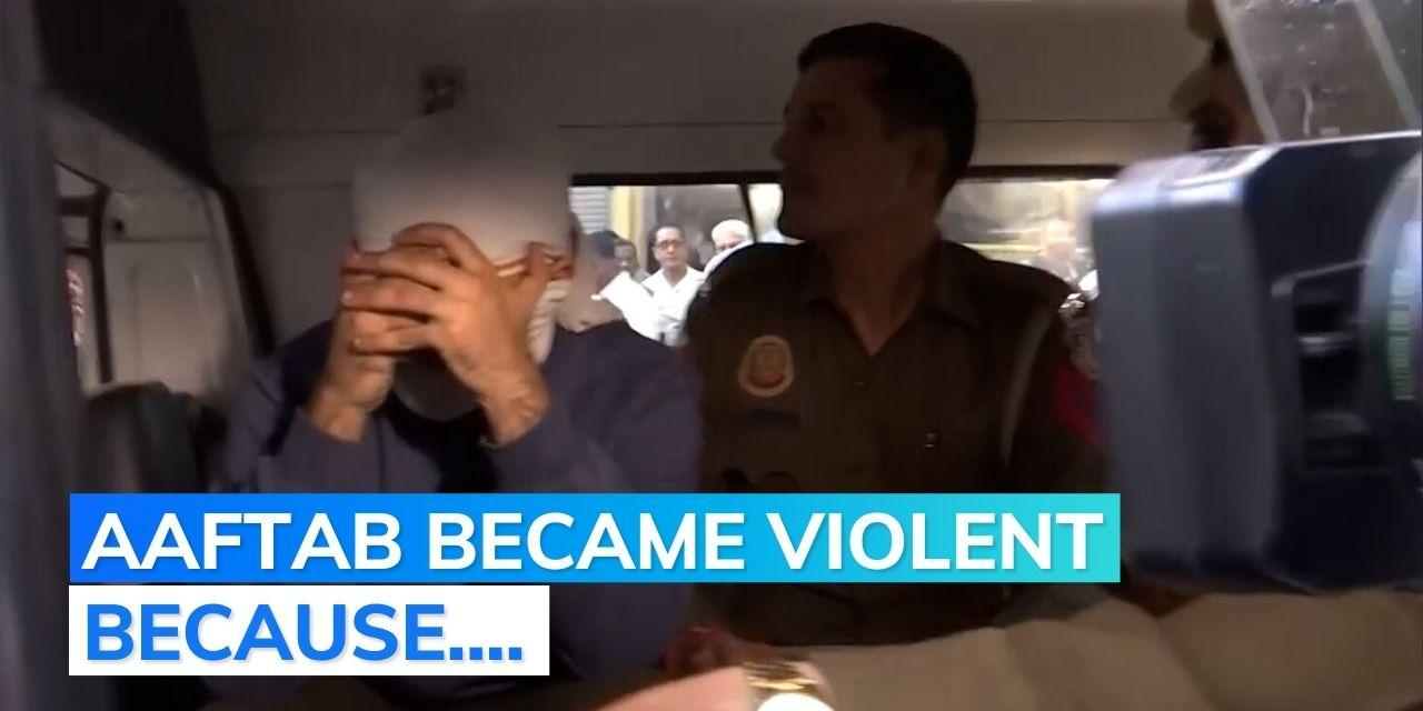 Shraddha murder case: Delhi Police reveals why Aaftab Poonawala killed ...