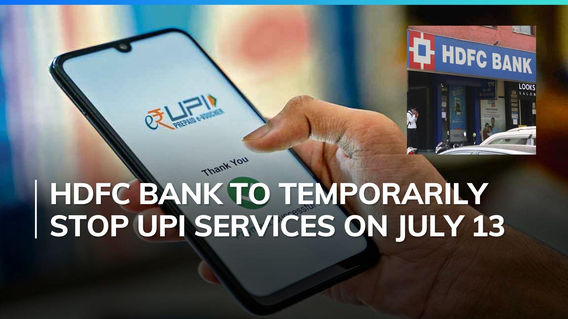 HDFC Bank system upgrade on July 13 to disrupt UPI, NetBanking, and ...
