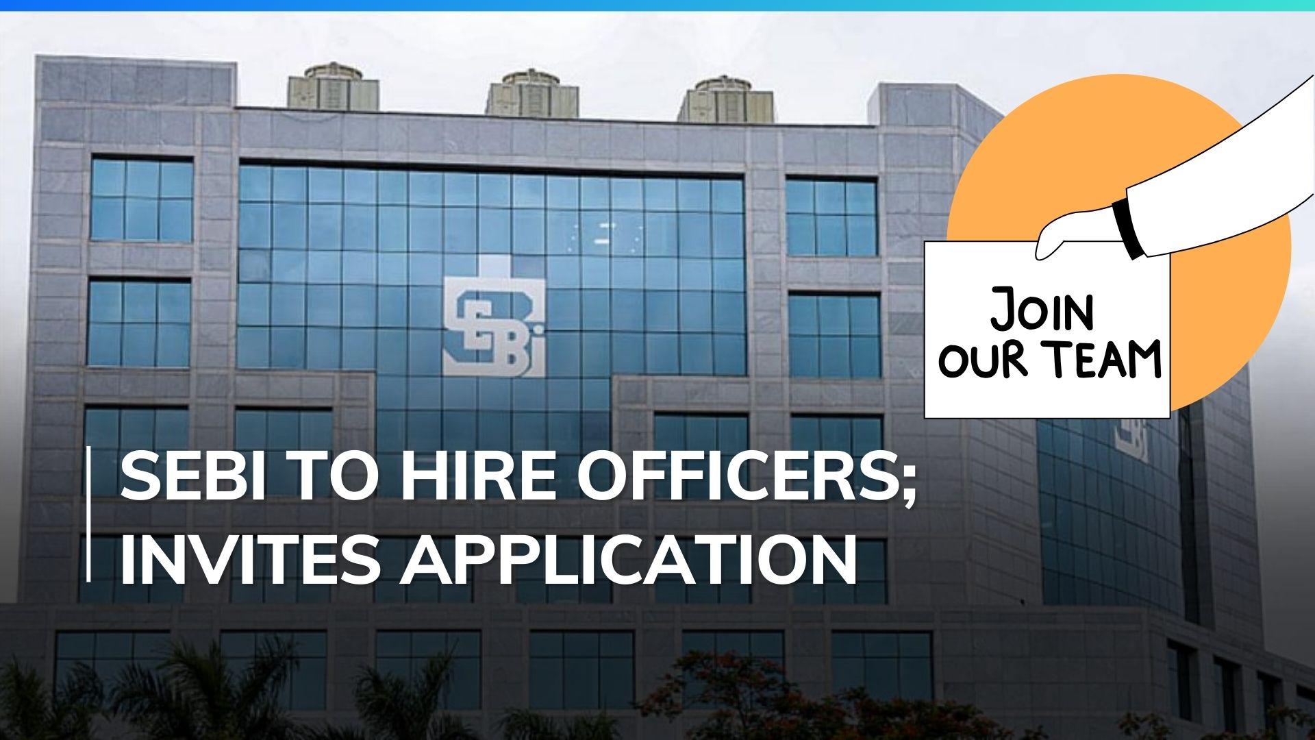 Apply now if you want to work with India‘s market regulator SEBI | Editorji