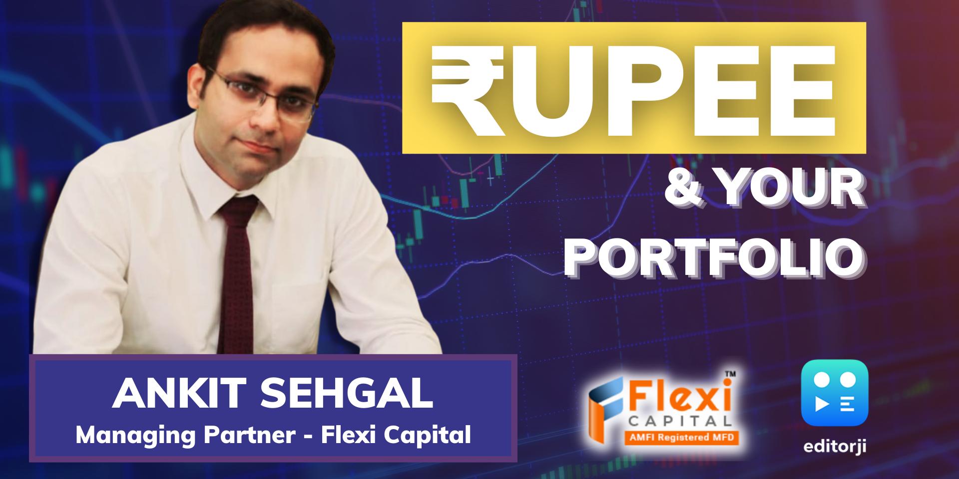 Rupee & Your Portfolio: How to bet at these odd times, Flexi Capital explains | Editorji