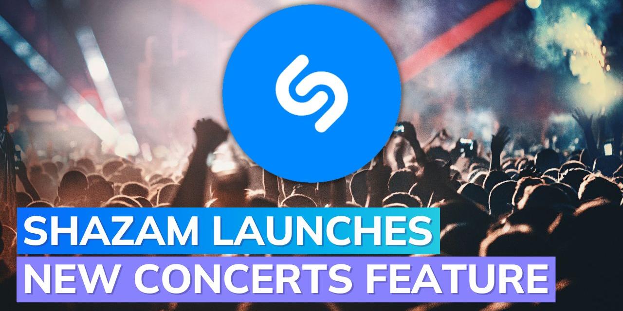 Shazam launches Concerts, a new feature to explore live music events ...
