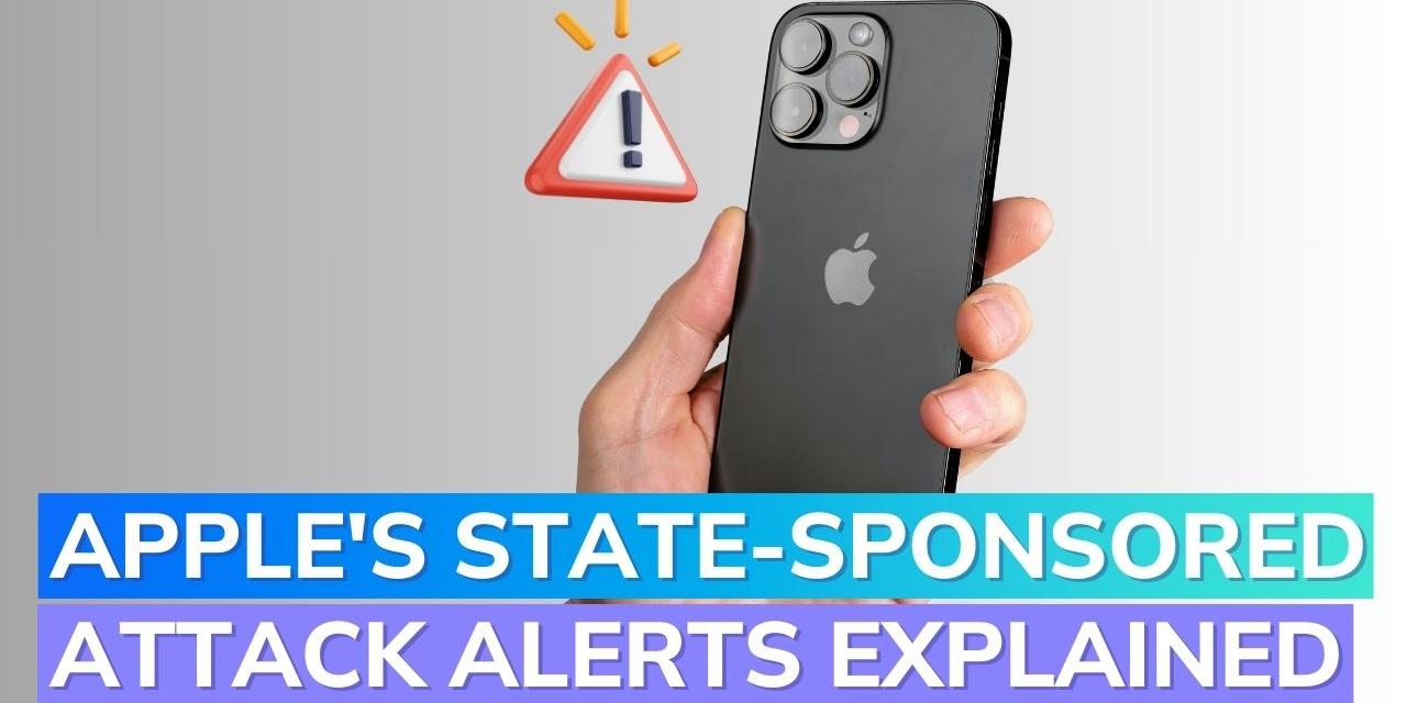 Understanding Apple‘s "State-Sponsored Attack" alerts: A step-by-step ...