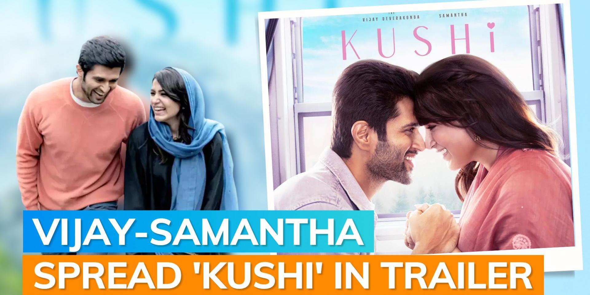‘Kushi’ trailer: Samantha Ruth Prabhu and Vijay Deverakonda starrer is roller coaster of ...