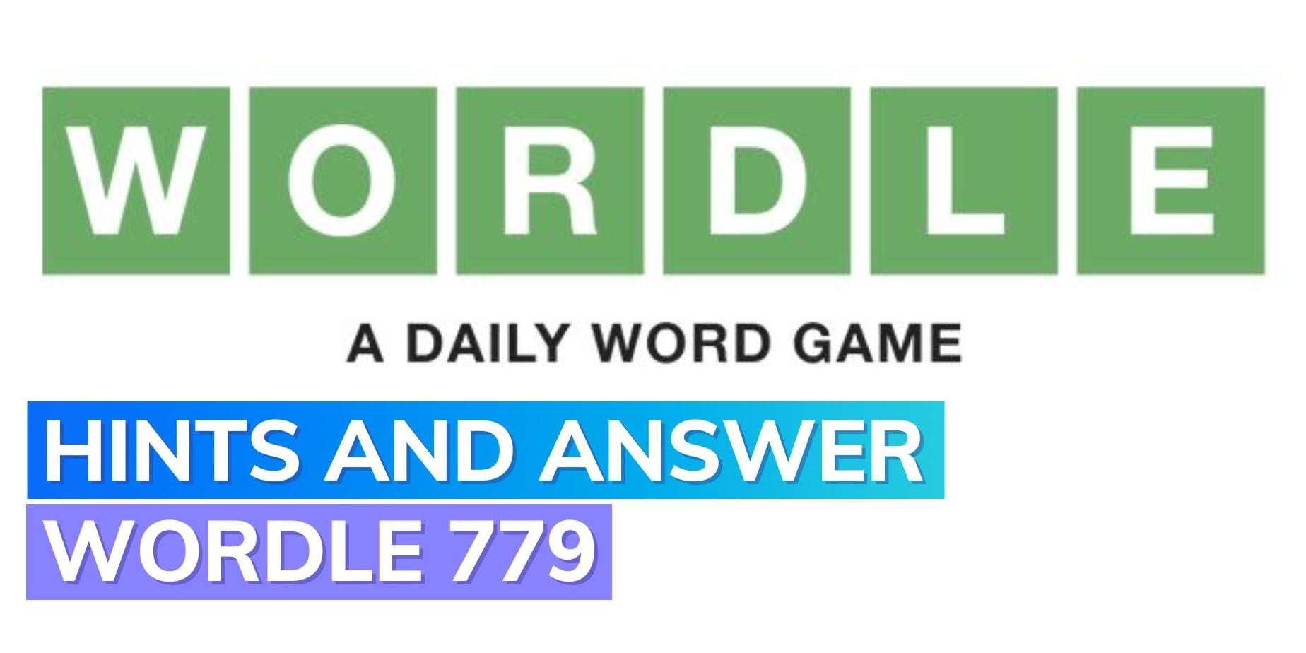 Wordle 779 hints and answers August 7: What is the Wordle answer today ...