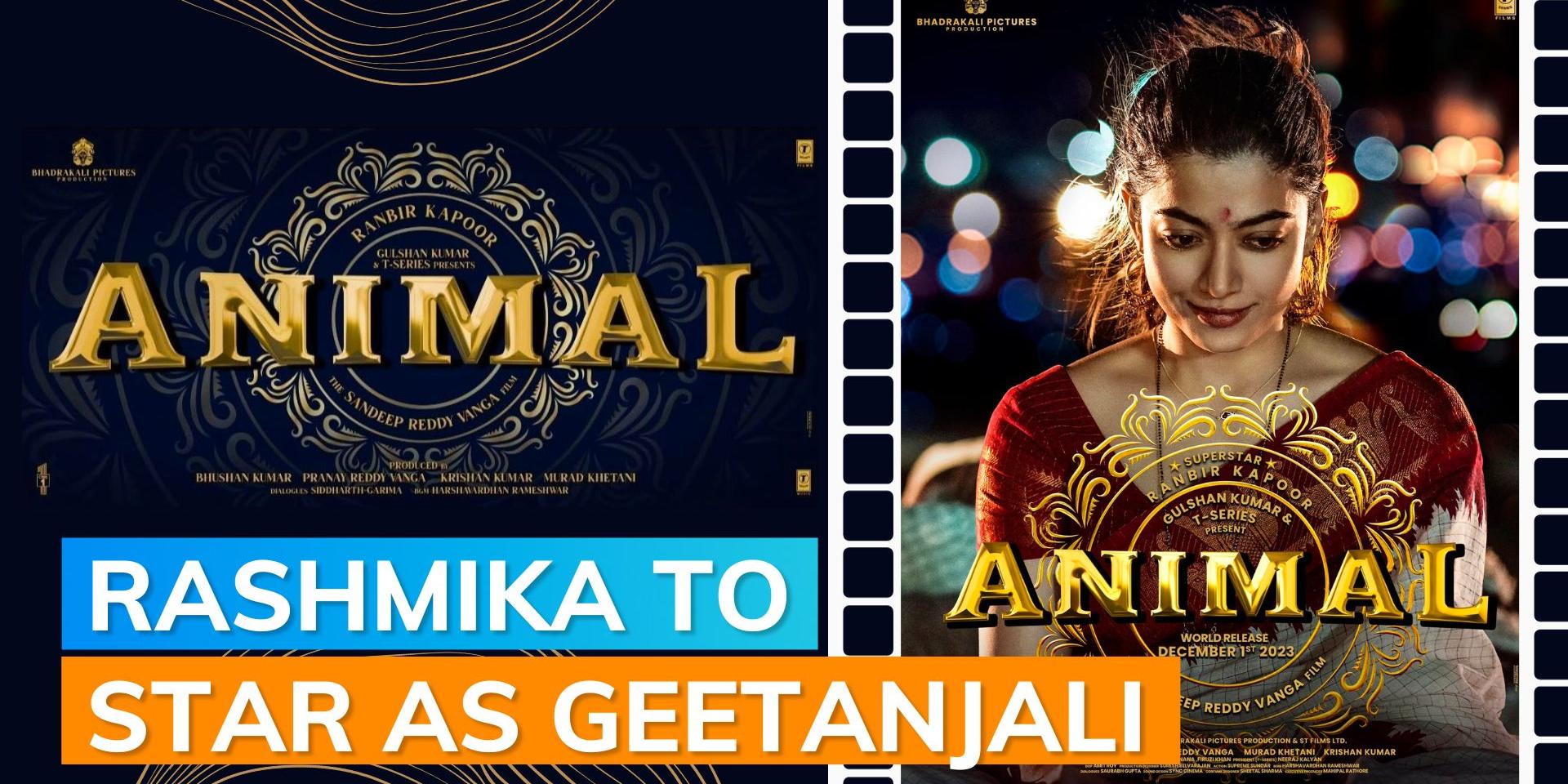 ‘Animal’: Rashmika Mandanna‘s first look out; here’s when the teaser ...