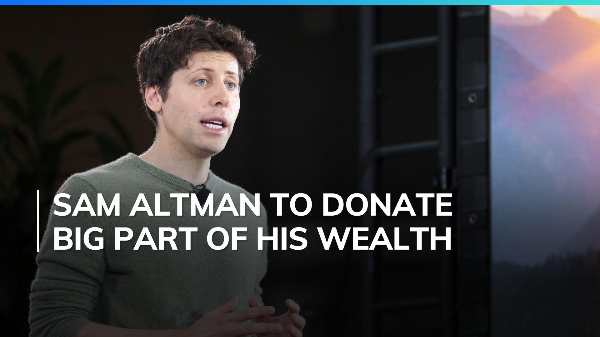 Sam Altman promises to donate over half of his wealth for philanthropic ...