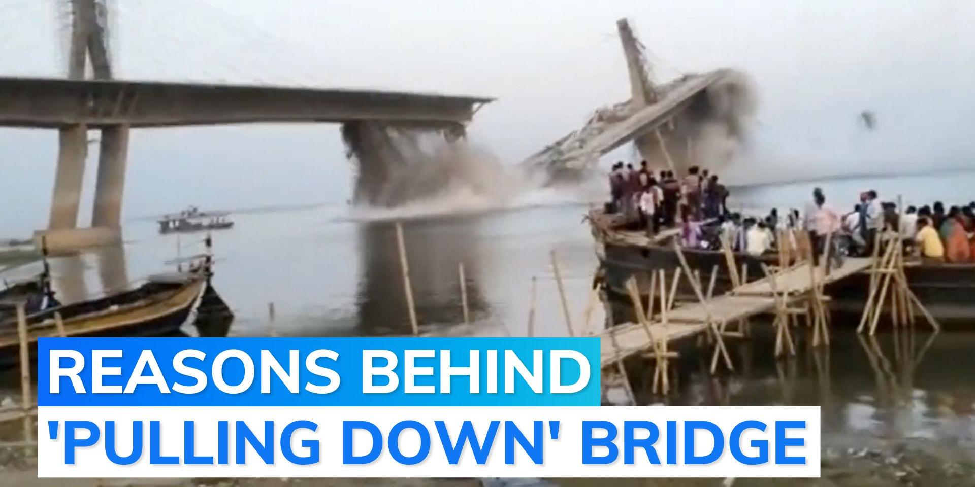 Bridge collapses in Bihar: state govt says pulled down as it is ...