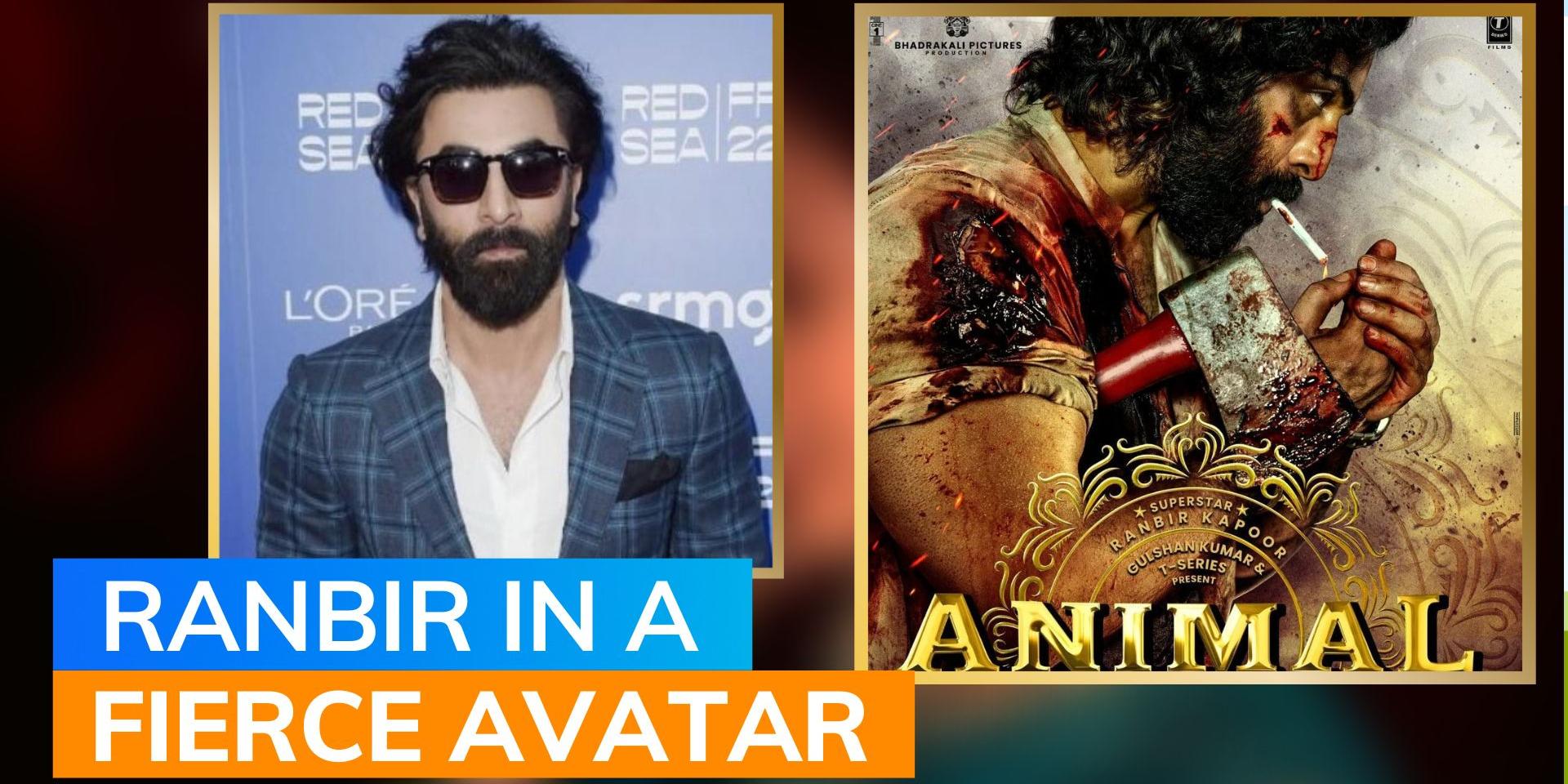 ‘Animal’: First look of Ranbir Kapoor unveiled; internet left amazed ...