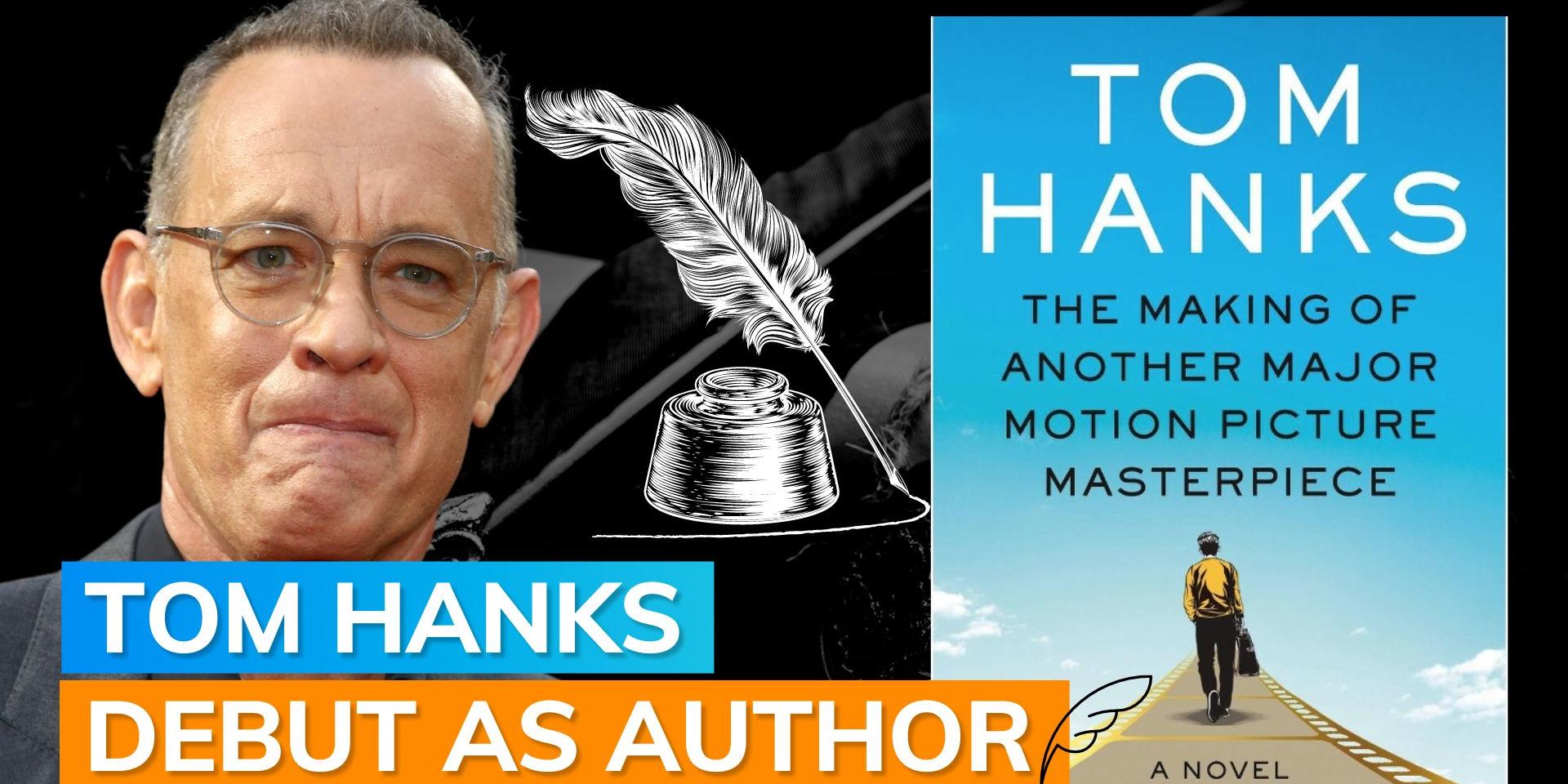 Tom Hanks writes first novel, says he has only made four great movies ...