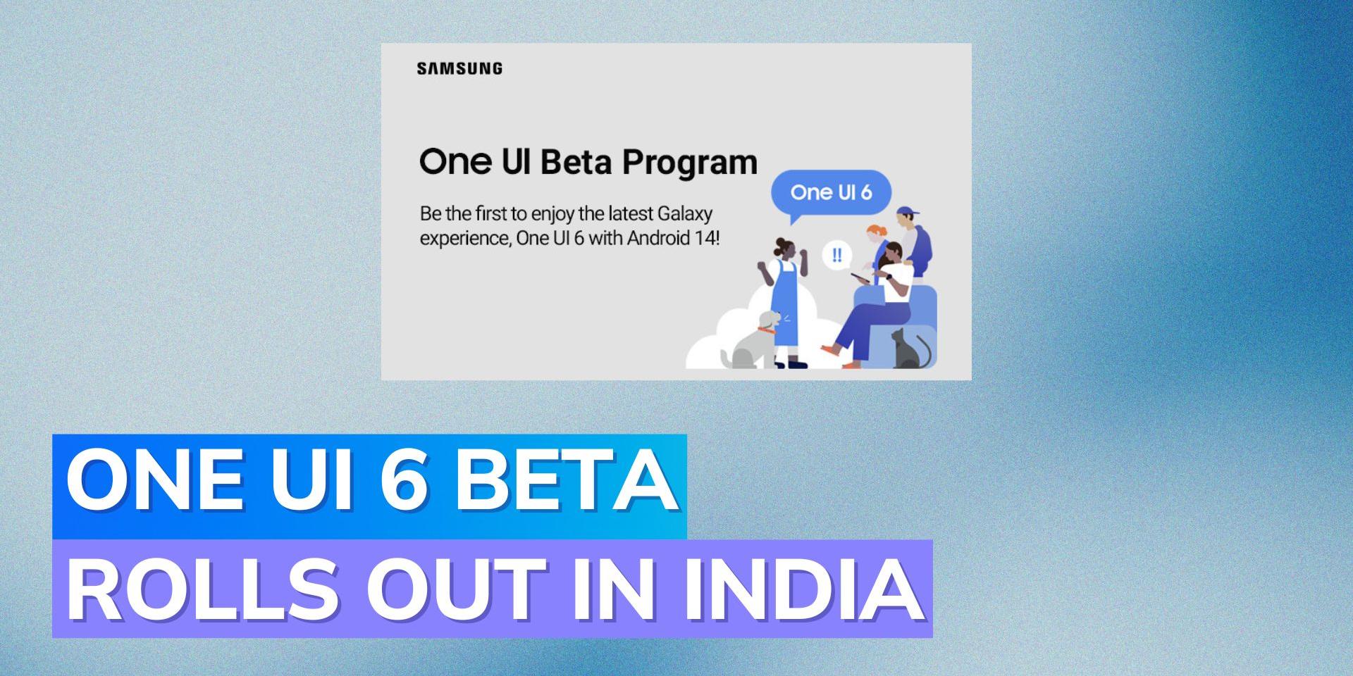 Samsung One UI 6 beta with Android 14 now available in India: Check if ...