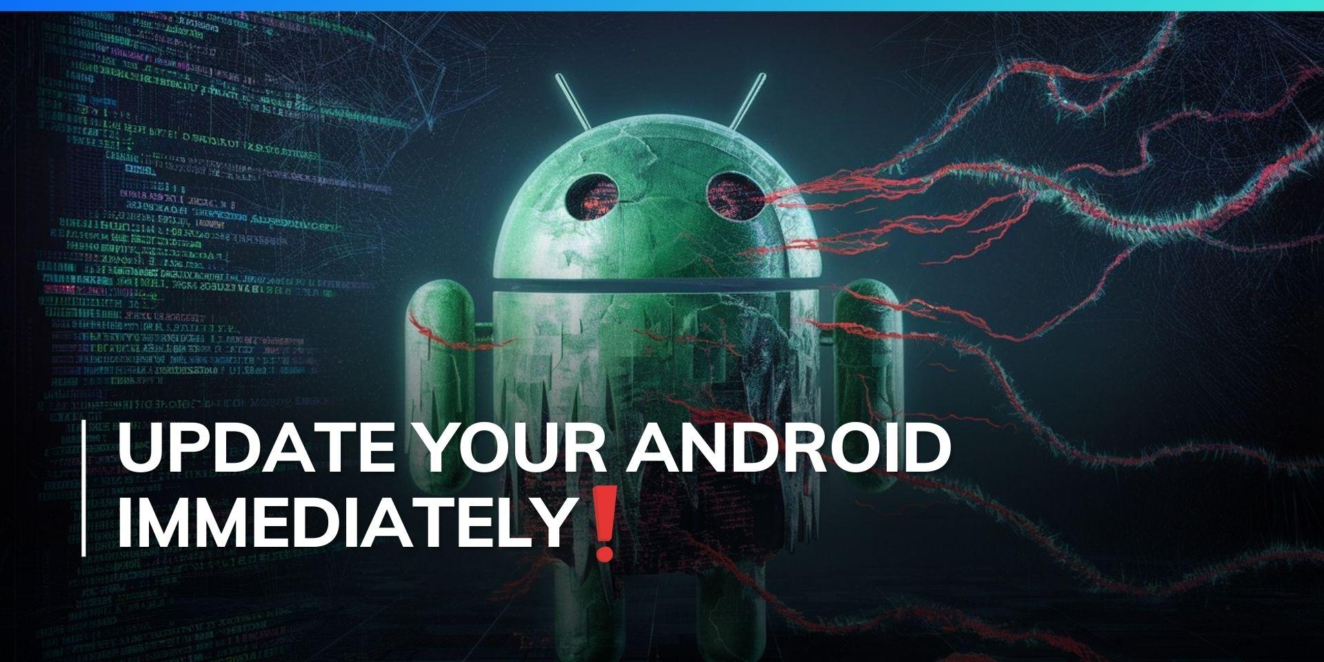 Critical Android vulnerabilities target multiple versions: Update now ...