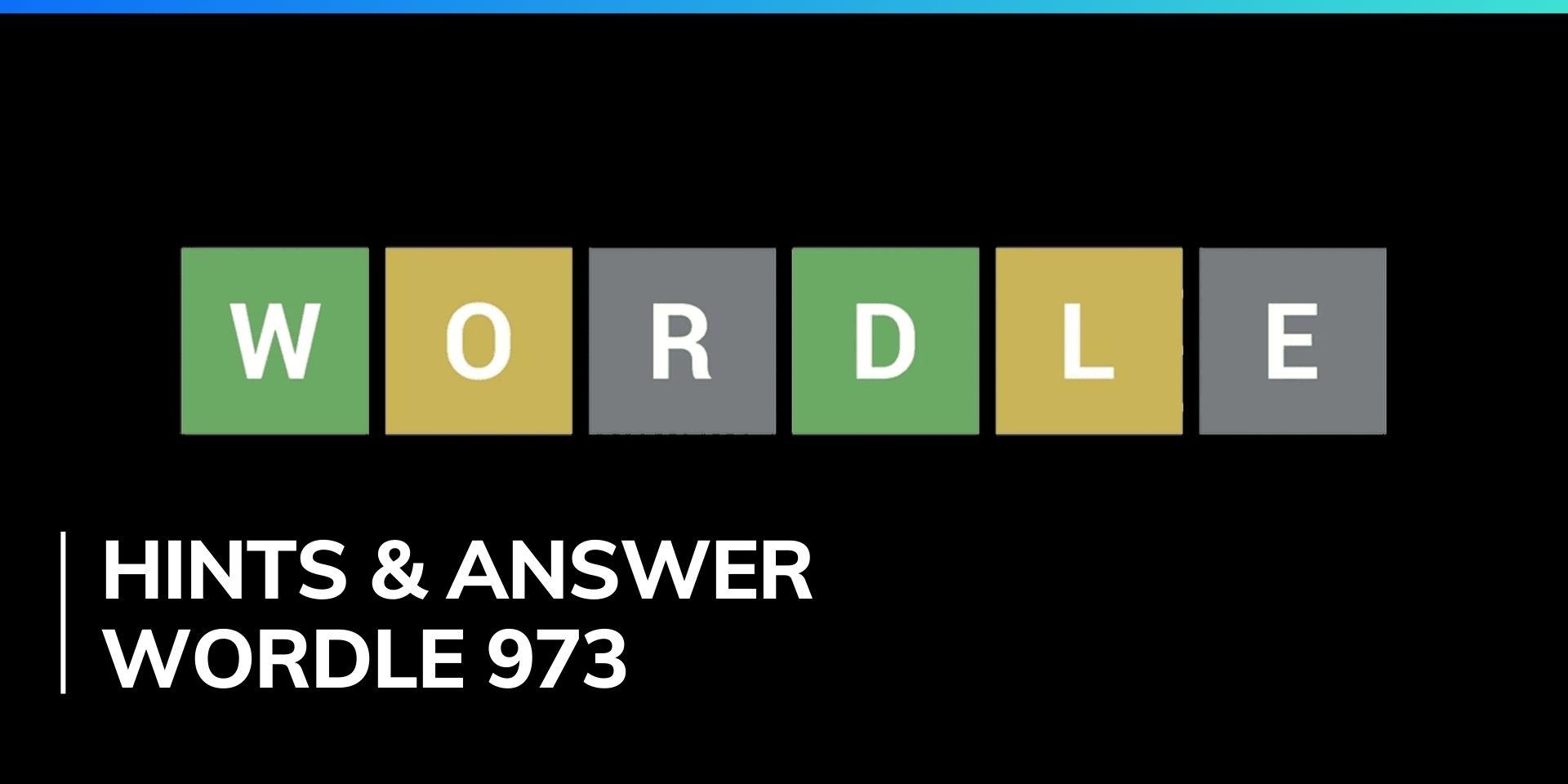 Wordle 973 Tips and Answer for February 17, 2024: This puzzle will keep ...