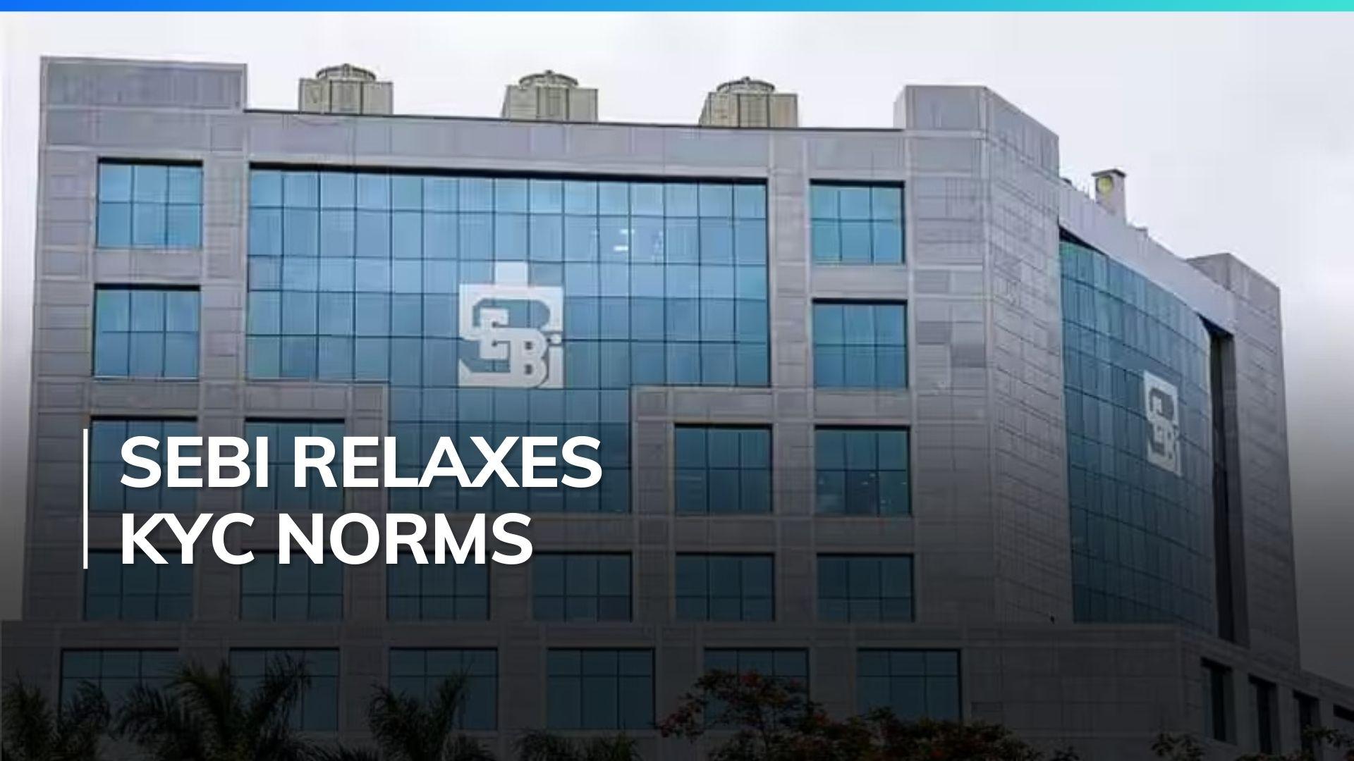 SEBI eases KYC norms to simplify risk management framework | Editorji
