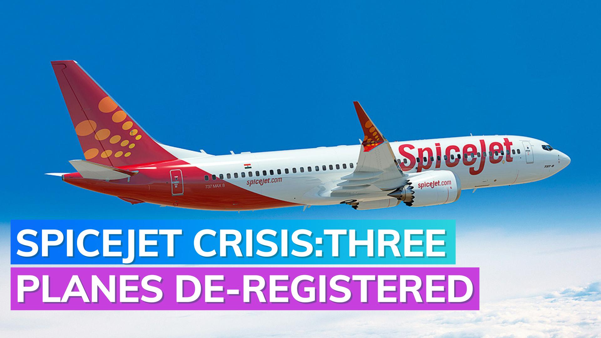 DGCA de-registers 3 SpiceJet planes, airline says no impact on ...
