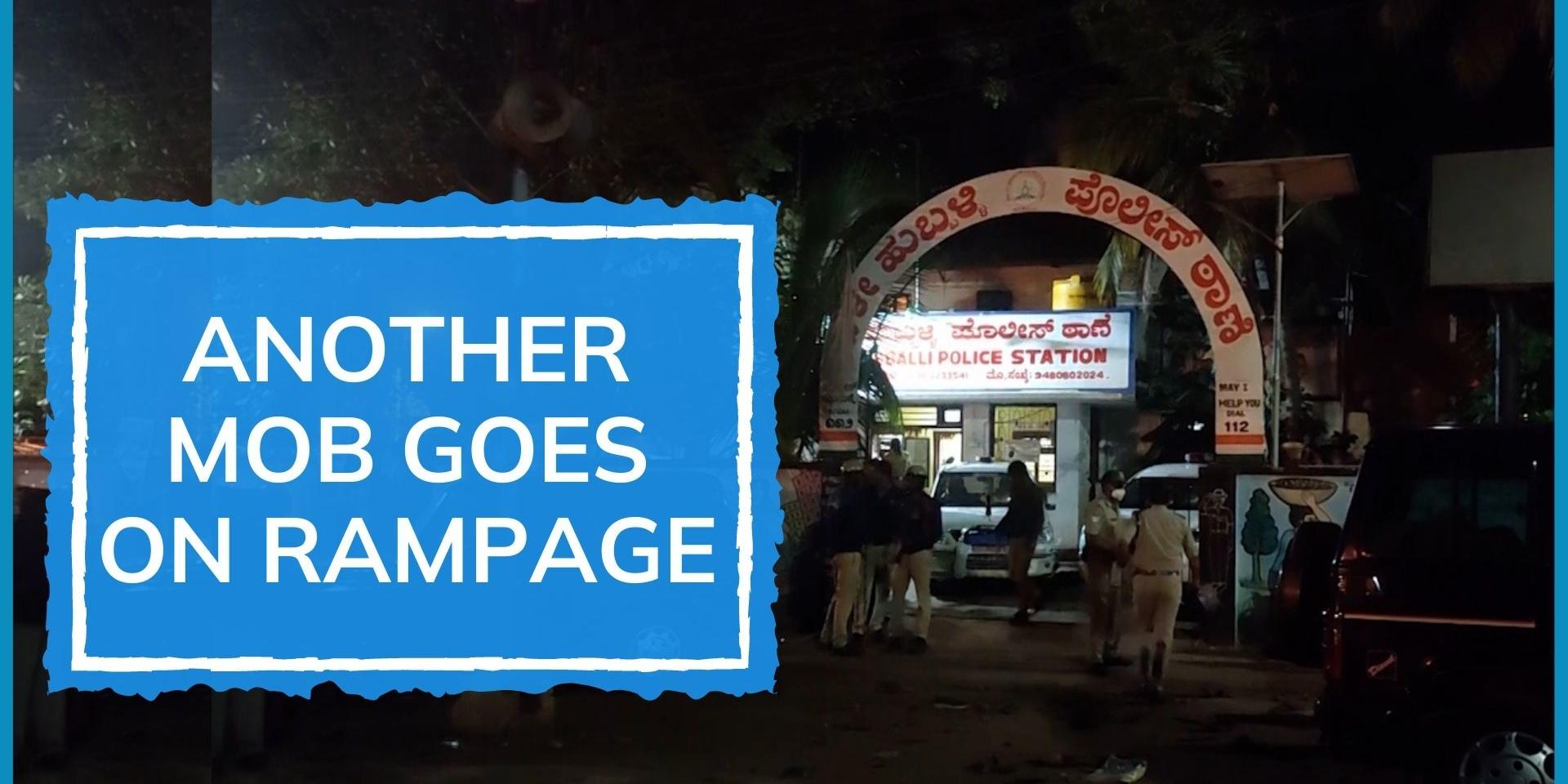 Now, violence in Karnataka: stone pelting at Hubli police station after ...