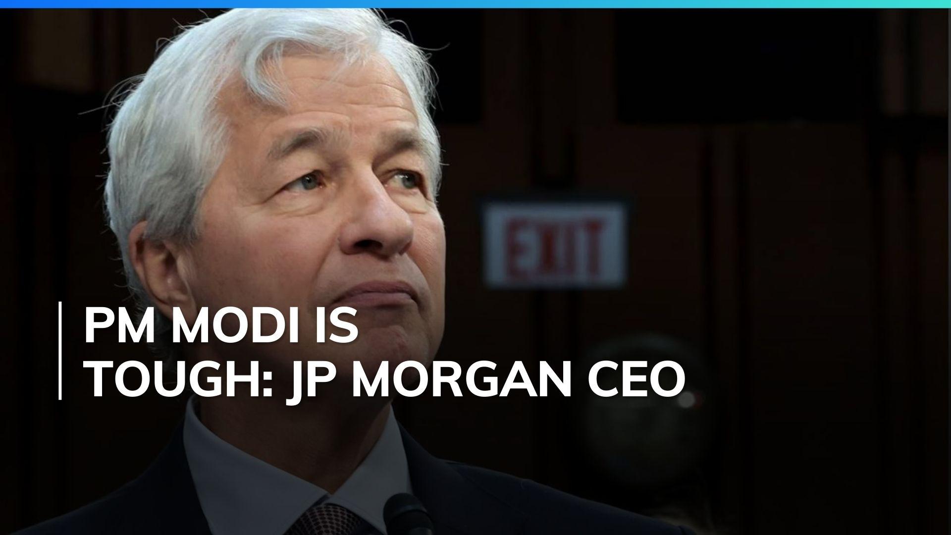 JP Morgan CEO praises PM Modi for doing an ‘unbelievable’ job in India ...