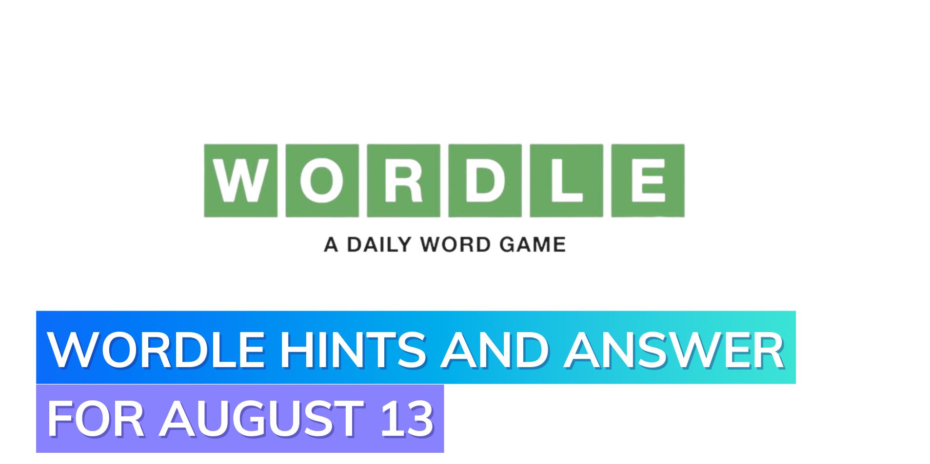 Wordle 785 Hints and Answer for Today, August 13, 2023: Complete Guide ...