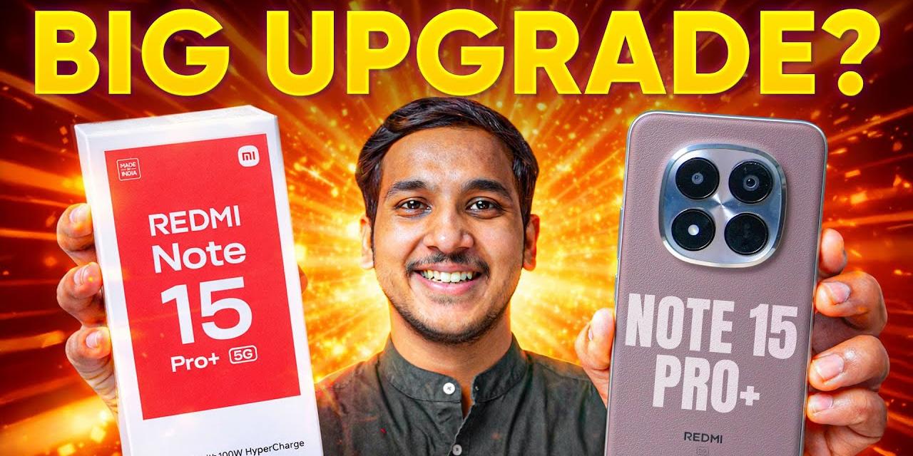 Redmi Note 15 Pro+ First Look: Big upgrades, sharper focus | Editorji