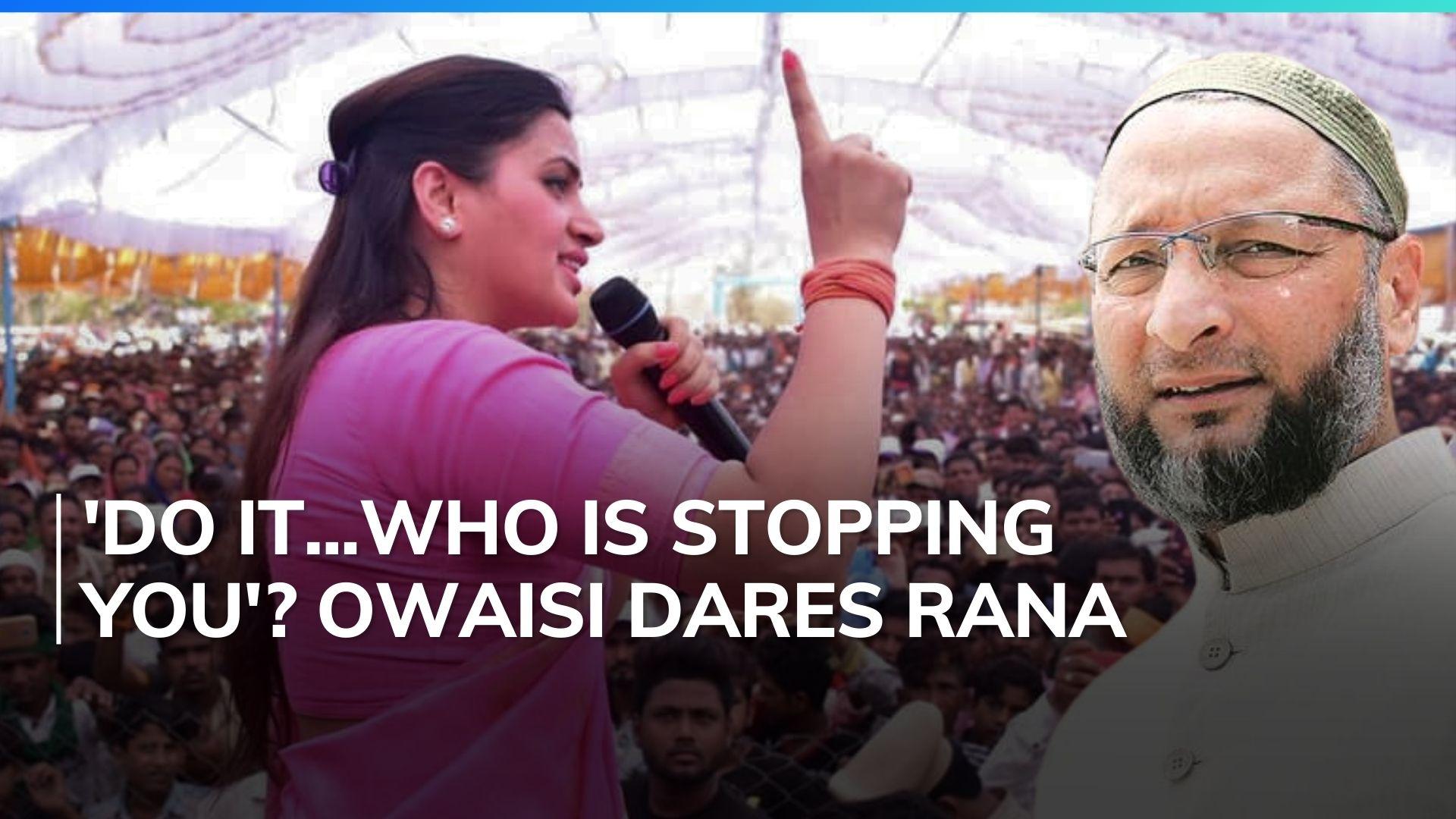Asaduddin Owaisi challenges BJP‘s Navnit Ravi Rana’s after her ‘remove ...