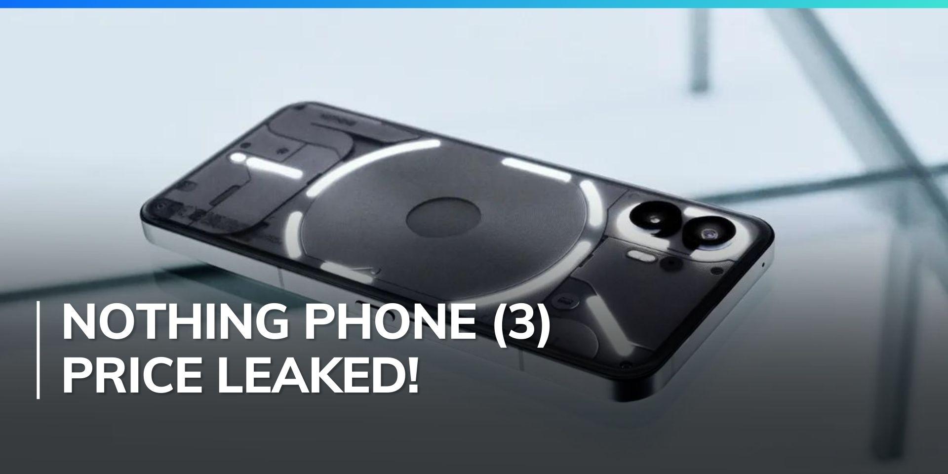 Nothing Phone (3) price and chipset leaked: Snapdragon 8s Gen 3 ...