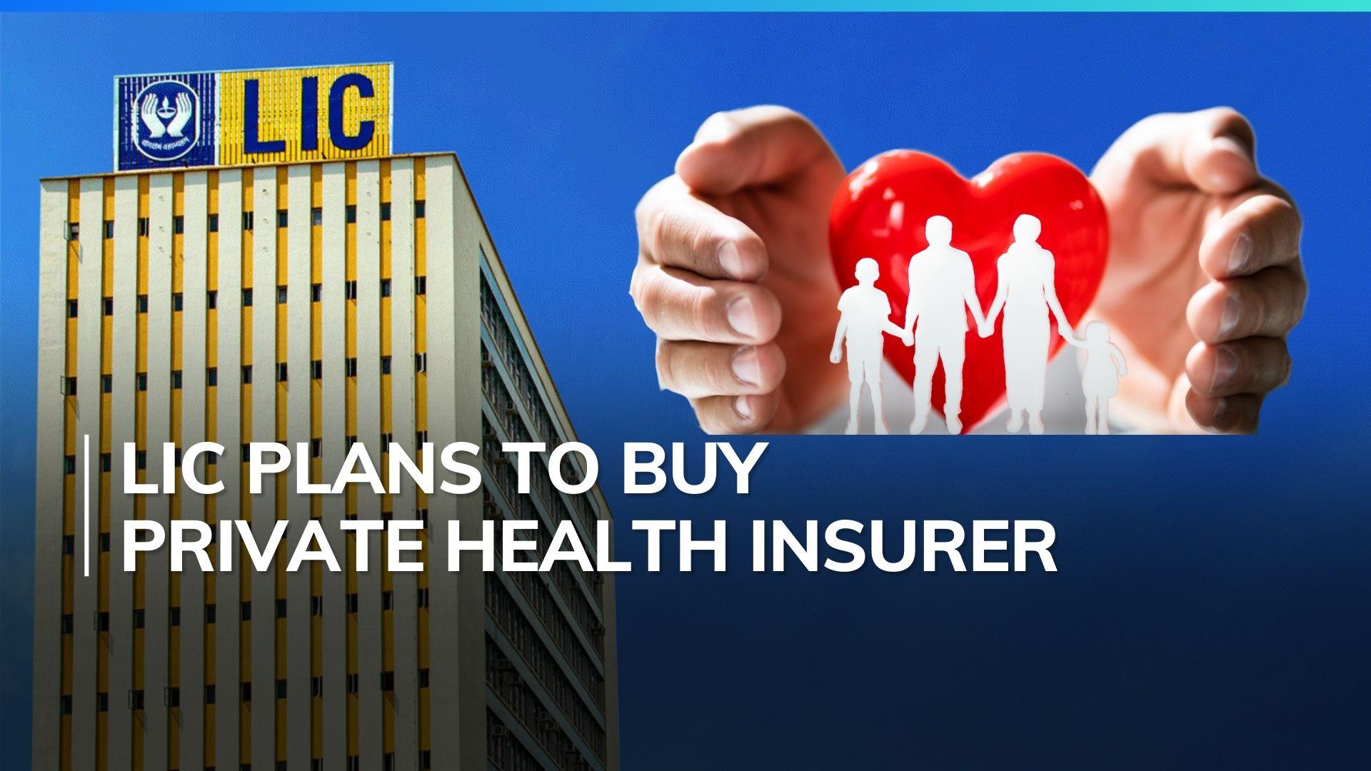 LIC plans to buy health insurance company; keen to secure composite ...