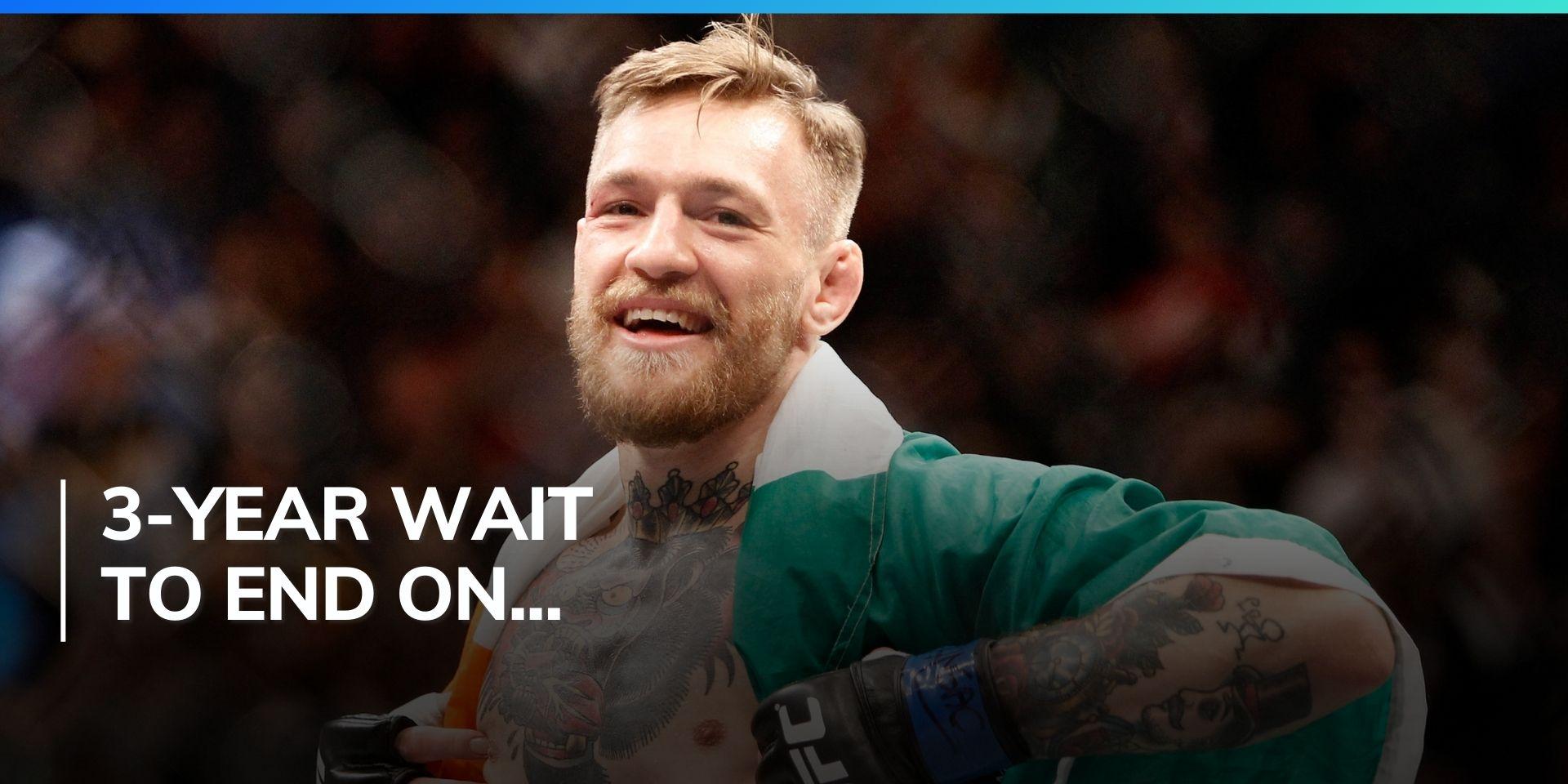 Conor McGregor to make his long-awaited return to UFC on this date ... Conor McGregor to make his long-awaited return to UFC on this date ...
